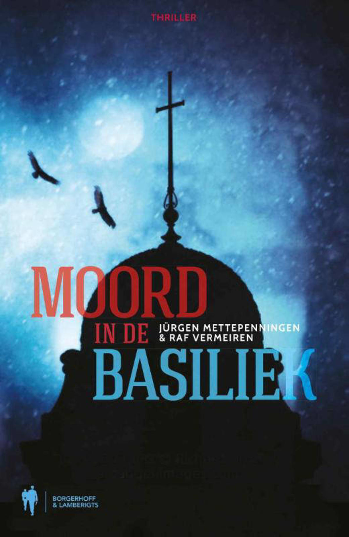Jürgen Mettepenningen en Raf Vermeiren Moord in de basiliek | wehkamp
