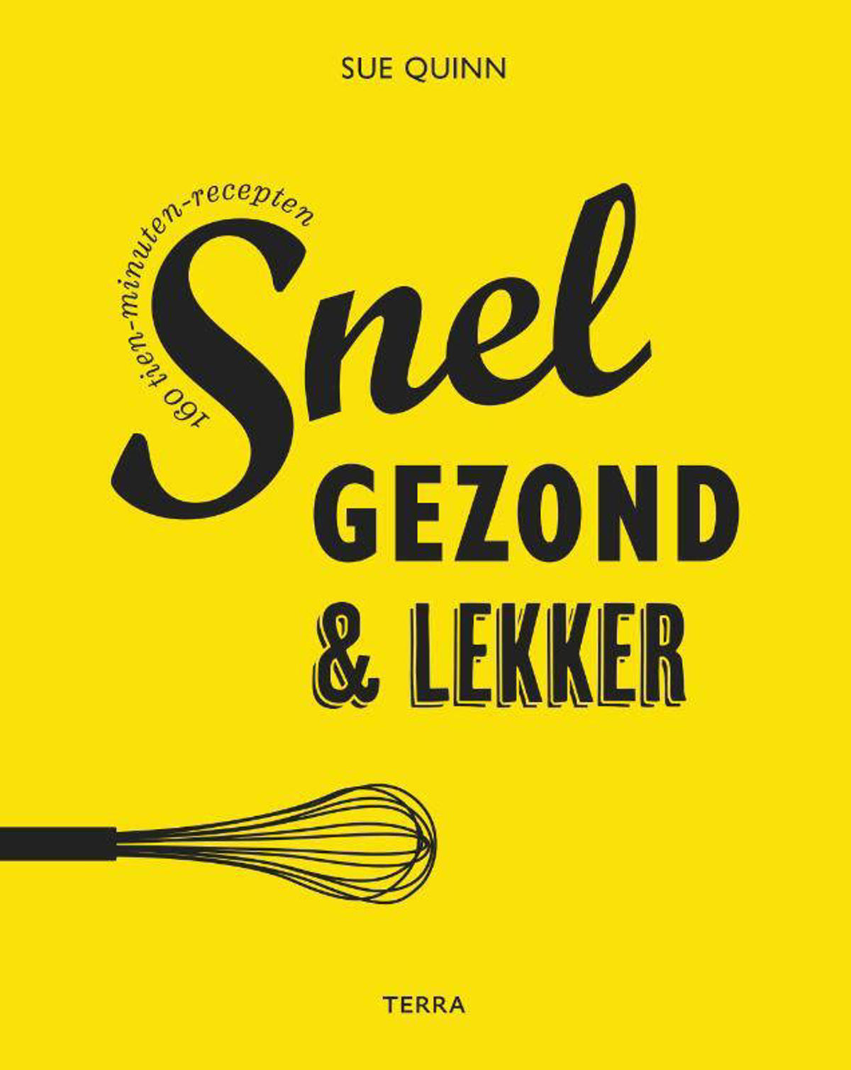 Sue Quinn Snel, gezond en lekker | wehkamp