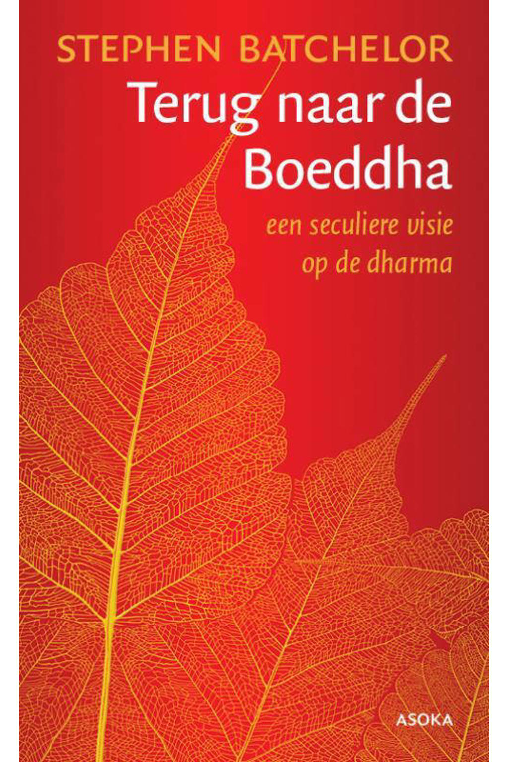 Stephen Batchelor Terug naar de Boeddha | wehkamp