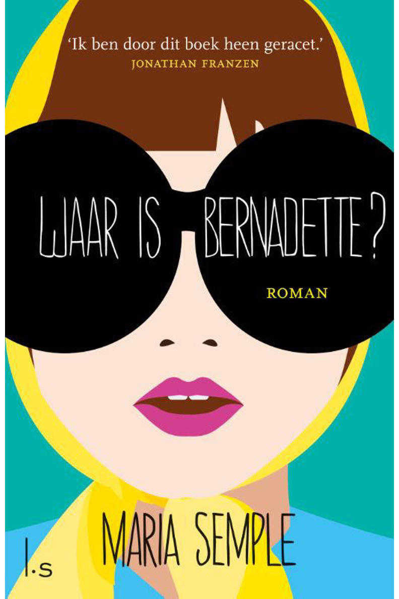 Maria Semple Waar is Bernadette? | wehkamp