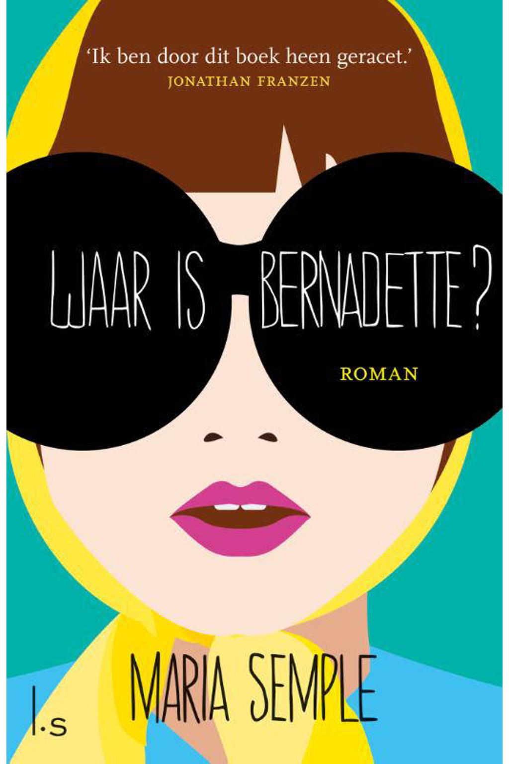 Maria Semple Waar is Bernadette? | wehkamp