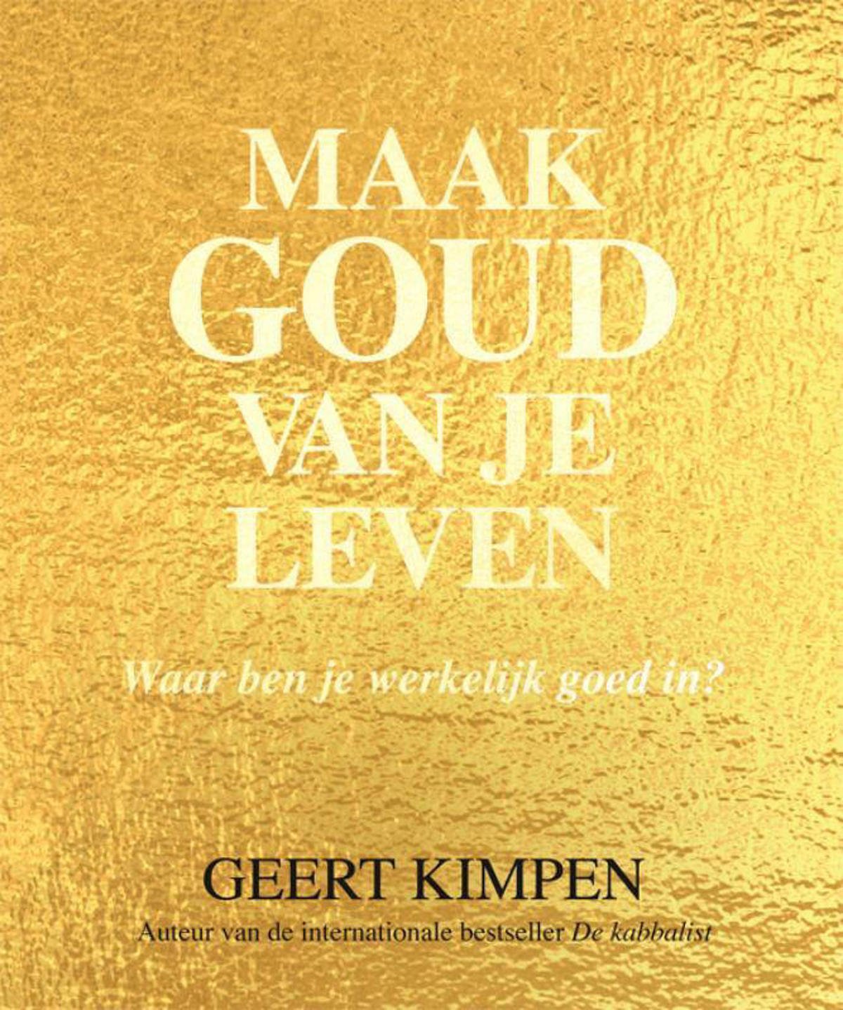 Geert Kimpen Maak goud van je leven | wehkamp