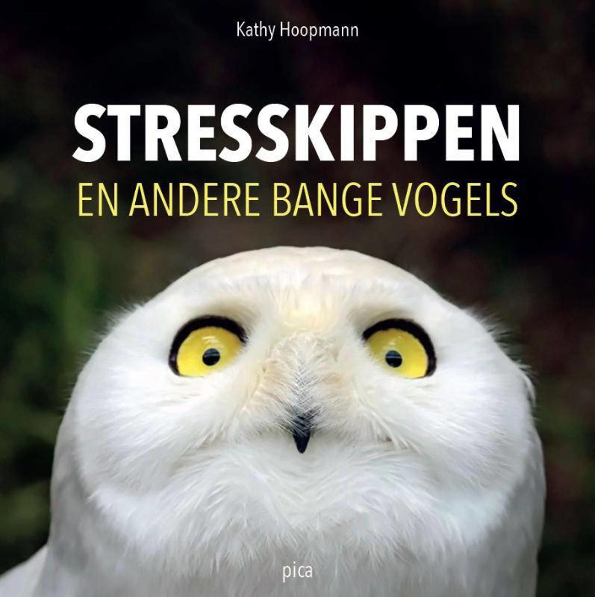 Kathy Hoopmann Stresskippen en andere bange vogels | wehkamp