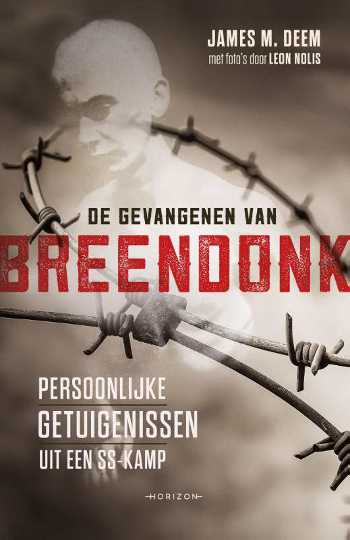 James M. Deem De gevangenen van Breendonk | wehkamp
