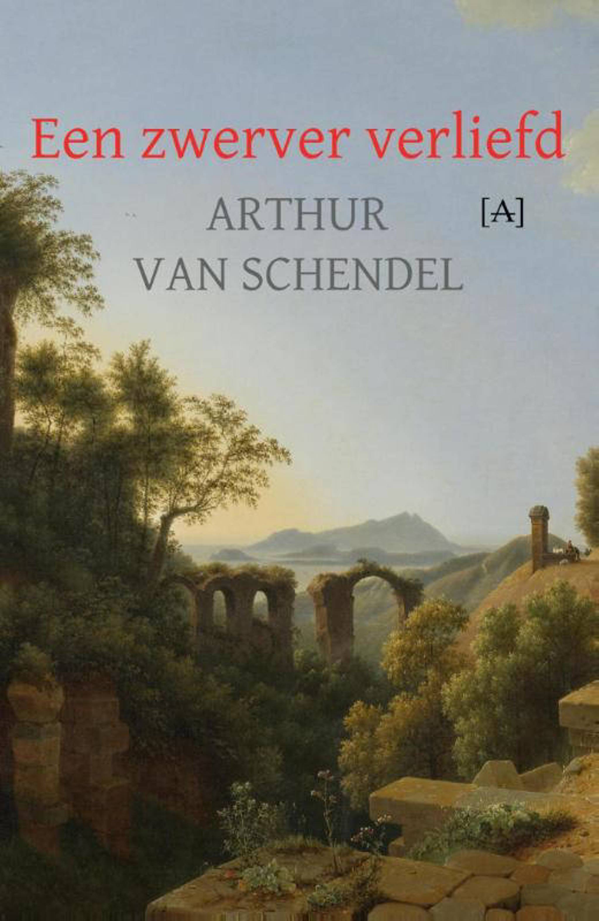Arthur van Schendel Een zwerver verliefd | wehkamp