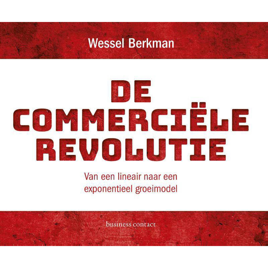 Wessel Berkman De commerciële revolutie | wehkamp