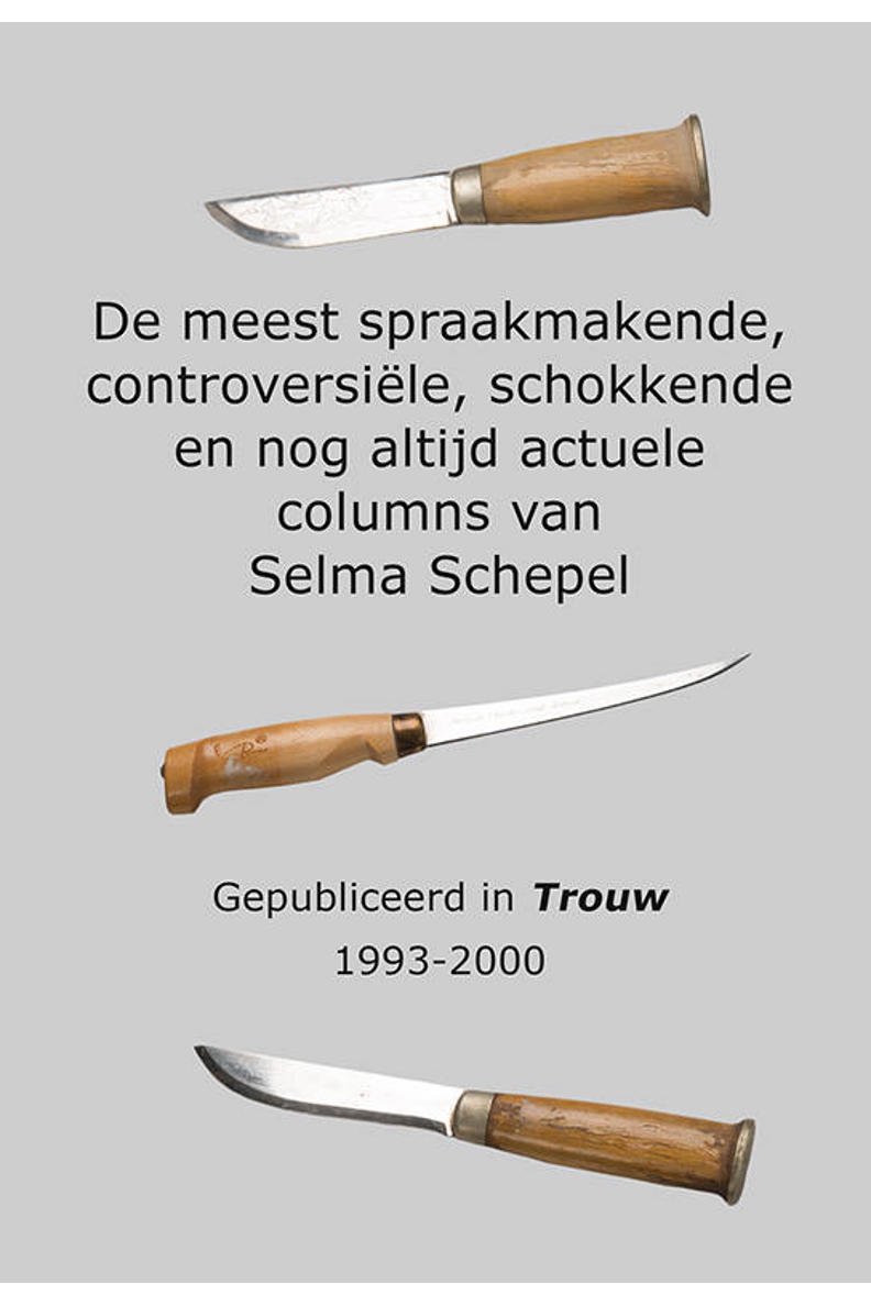 Selma Schepel De meest spraakmakende, controversiële, schokkende en nog ...