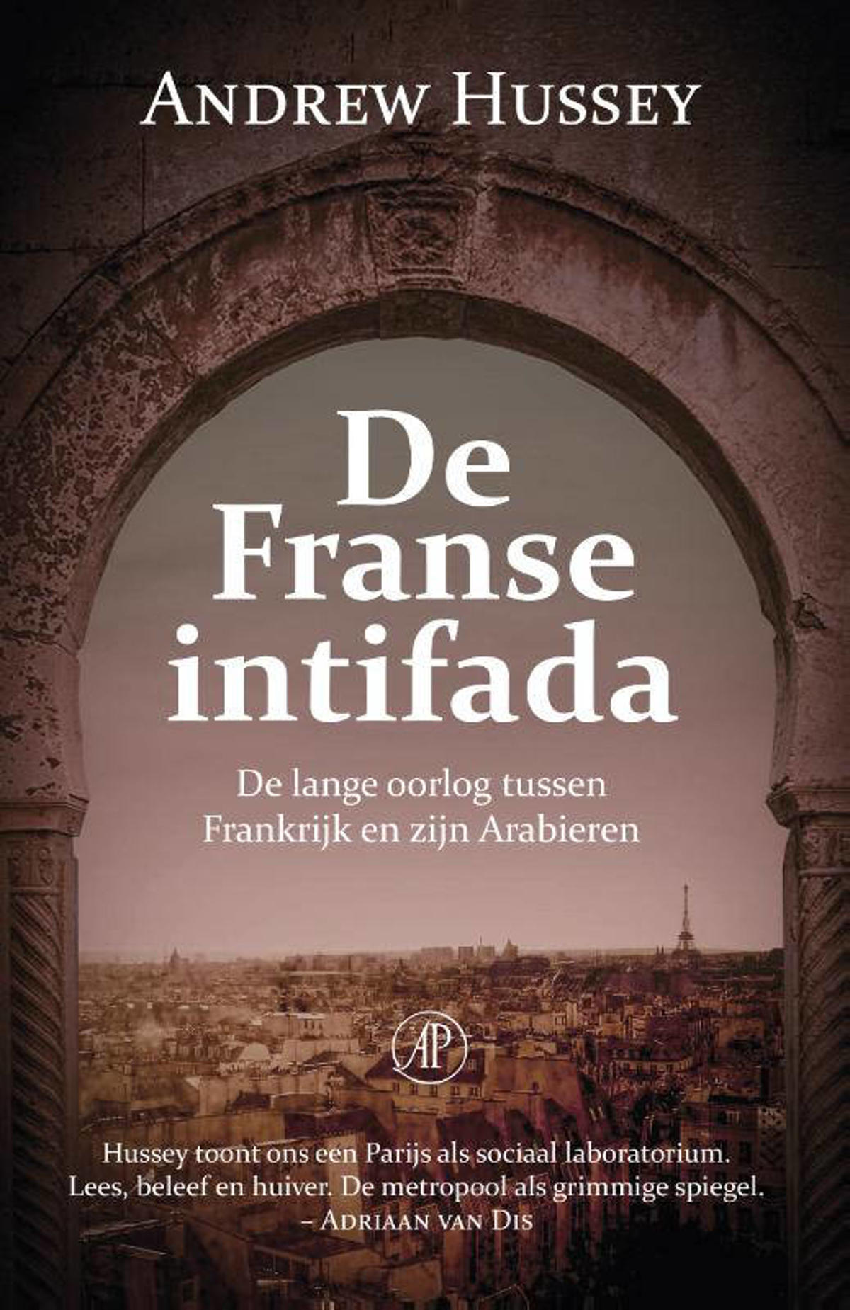 Andrew Hussey De Franse intifada | wehkamp