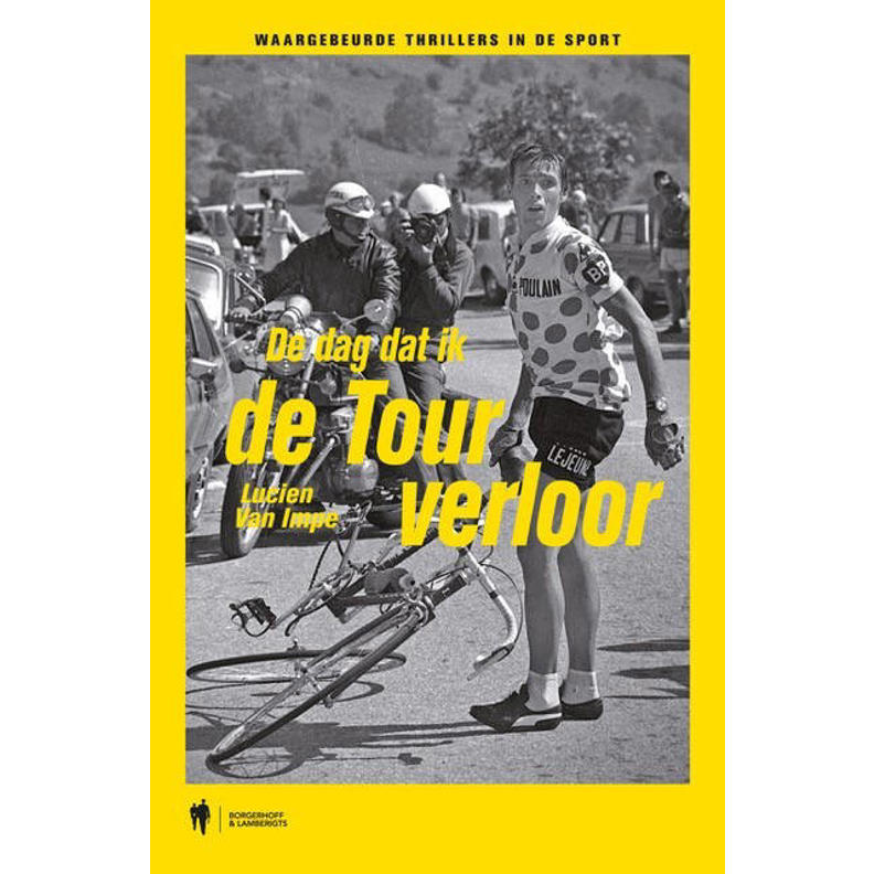 Lucien Van Impe en Filip Osselaer De dag dat ik de Tour verloor | wehkamp