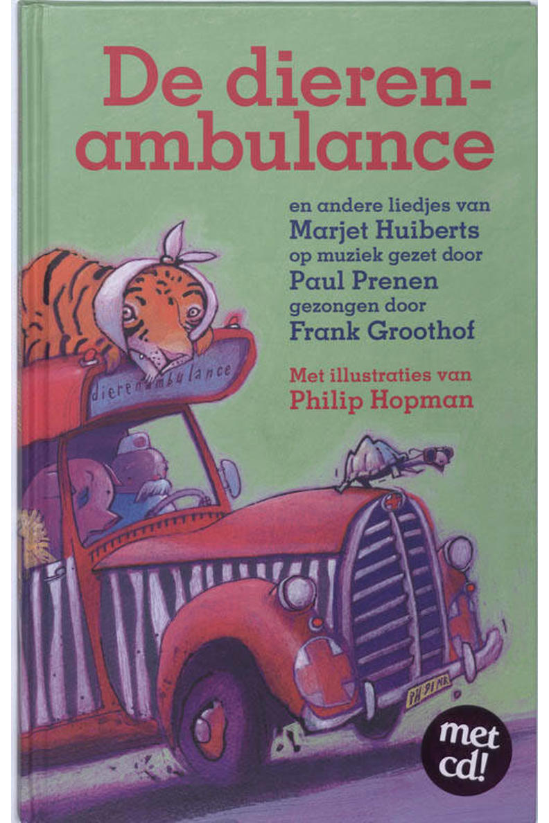 Marjet Huiberts, Frank Groothof en Philip Hopman De dierenambulance ...