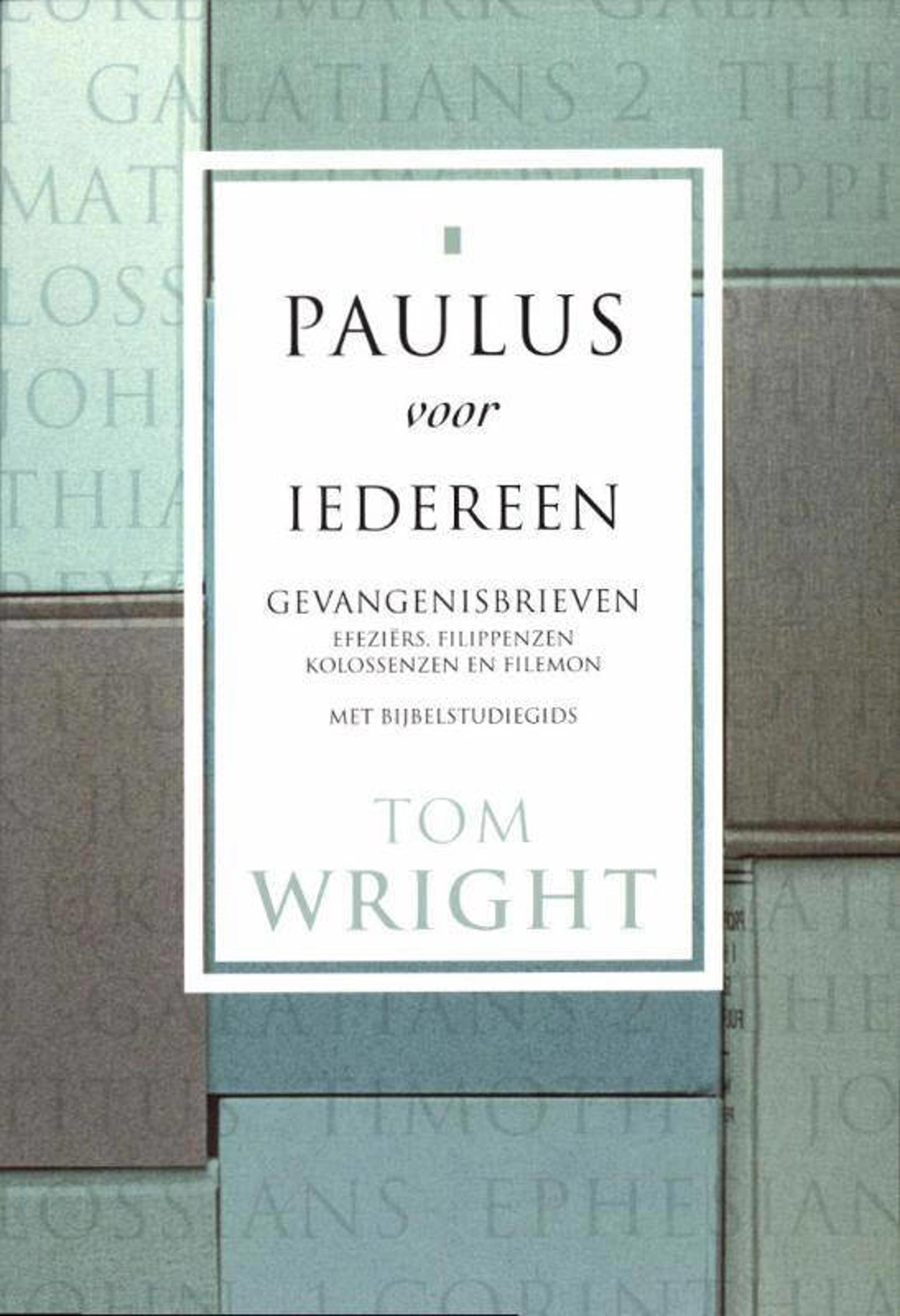 Tom Wright Paulus voor iedereen: Gevangenisbrieven | wehkamp