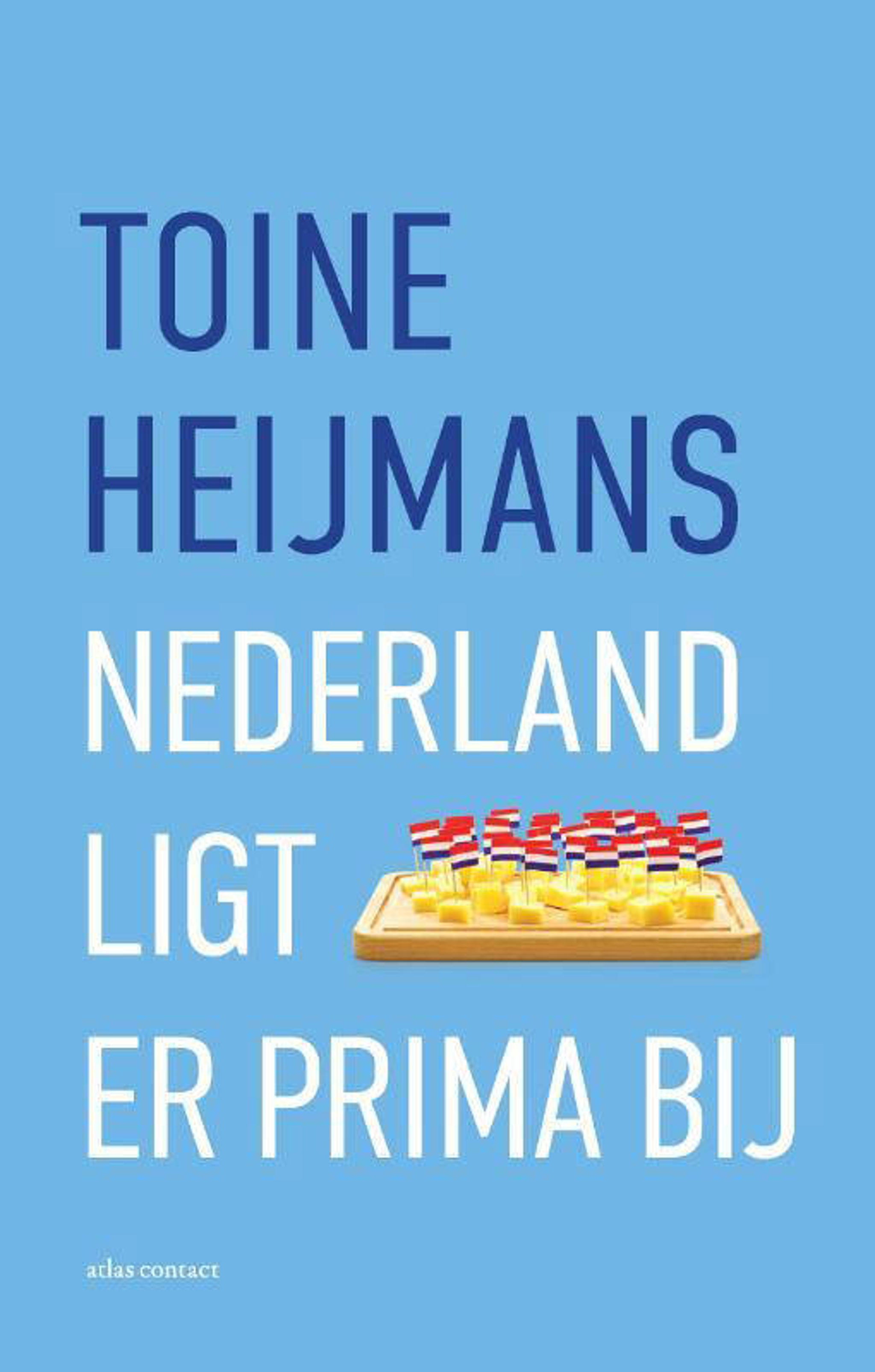 Toine Heijmans Nederland ligt er prima bij | wehkamp