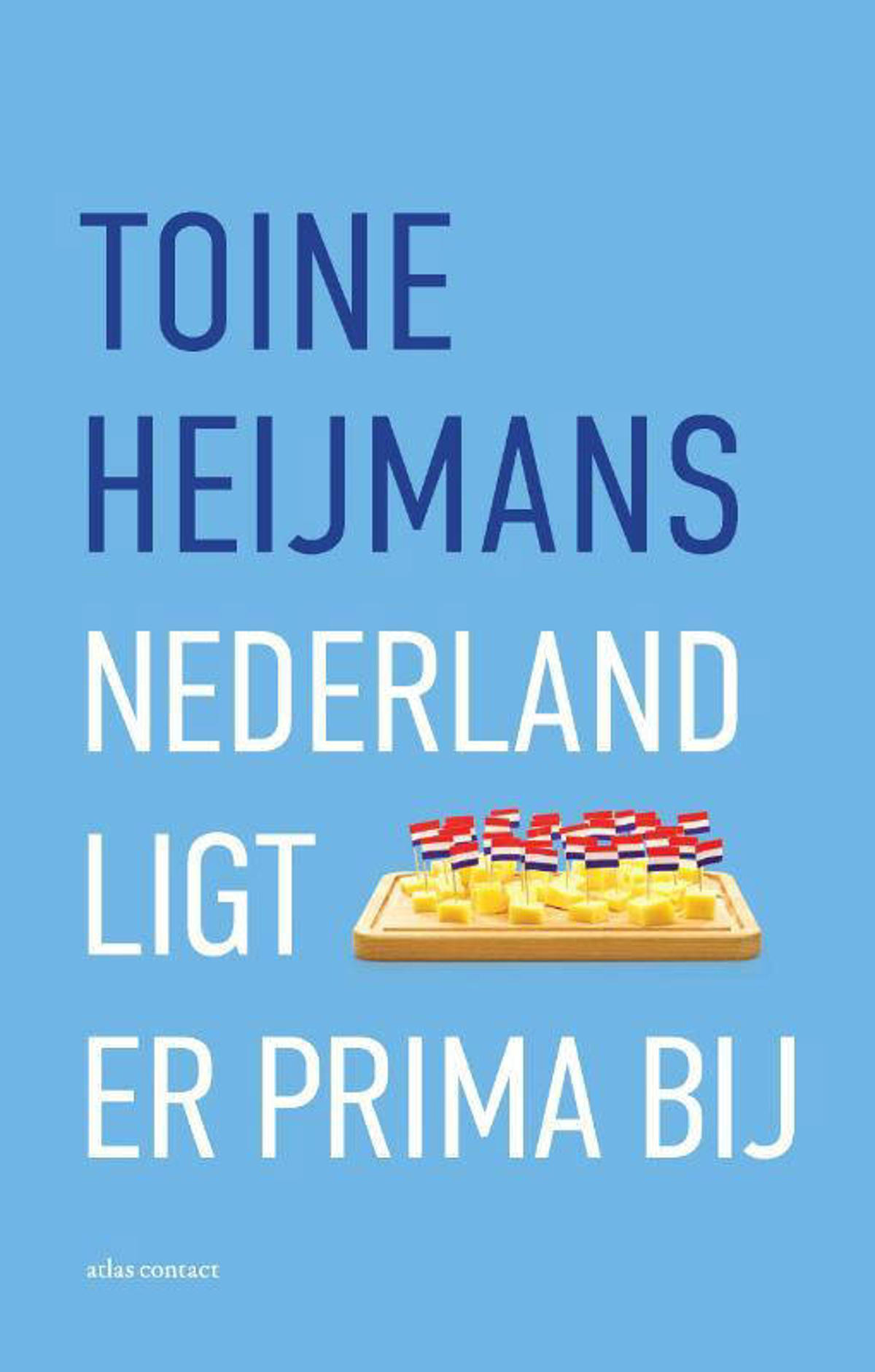 Toine Heijmans Nederland ligt er prima bij | wehkamp