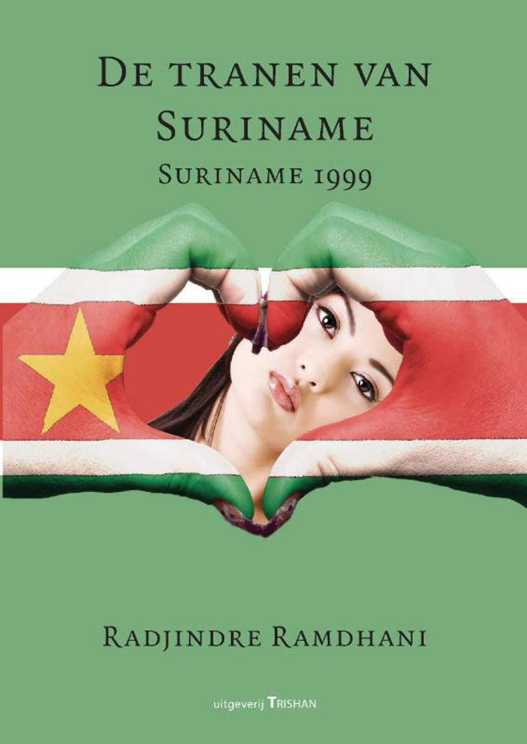 Radjindre Ramdhani De tranen van Suriname | wehkamp