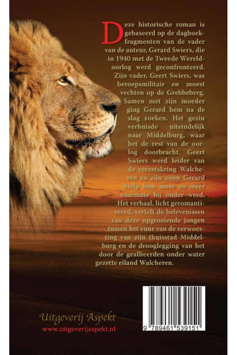 Robbert Jan Swiers In het heetst van de strijd - verhalen in tijden van oorlog en bezetting ...