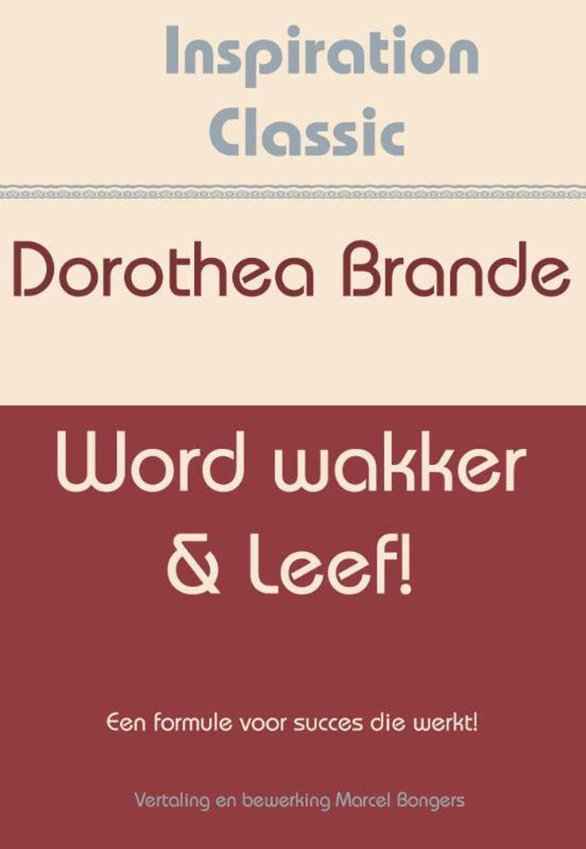 Dorothea Brande Inspiration Classic: Word wakker & leef! | wehkamp