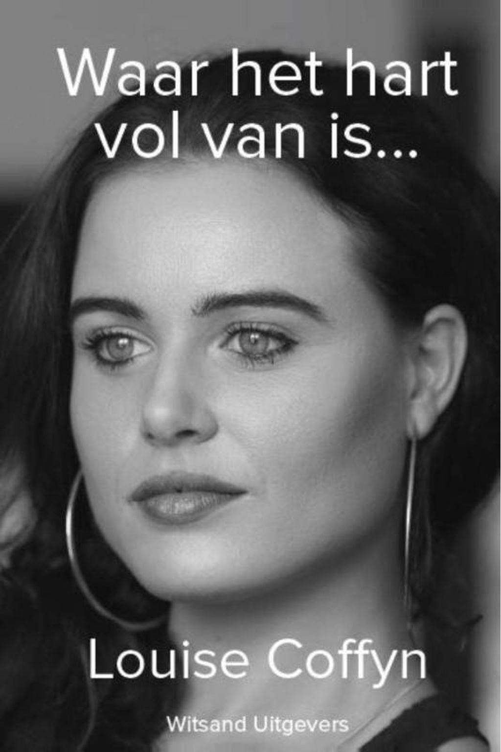 Louise Coffyn Waar het hart vol van is... | wehkamp
