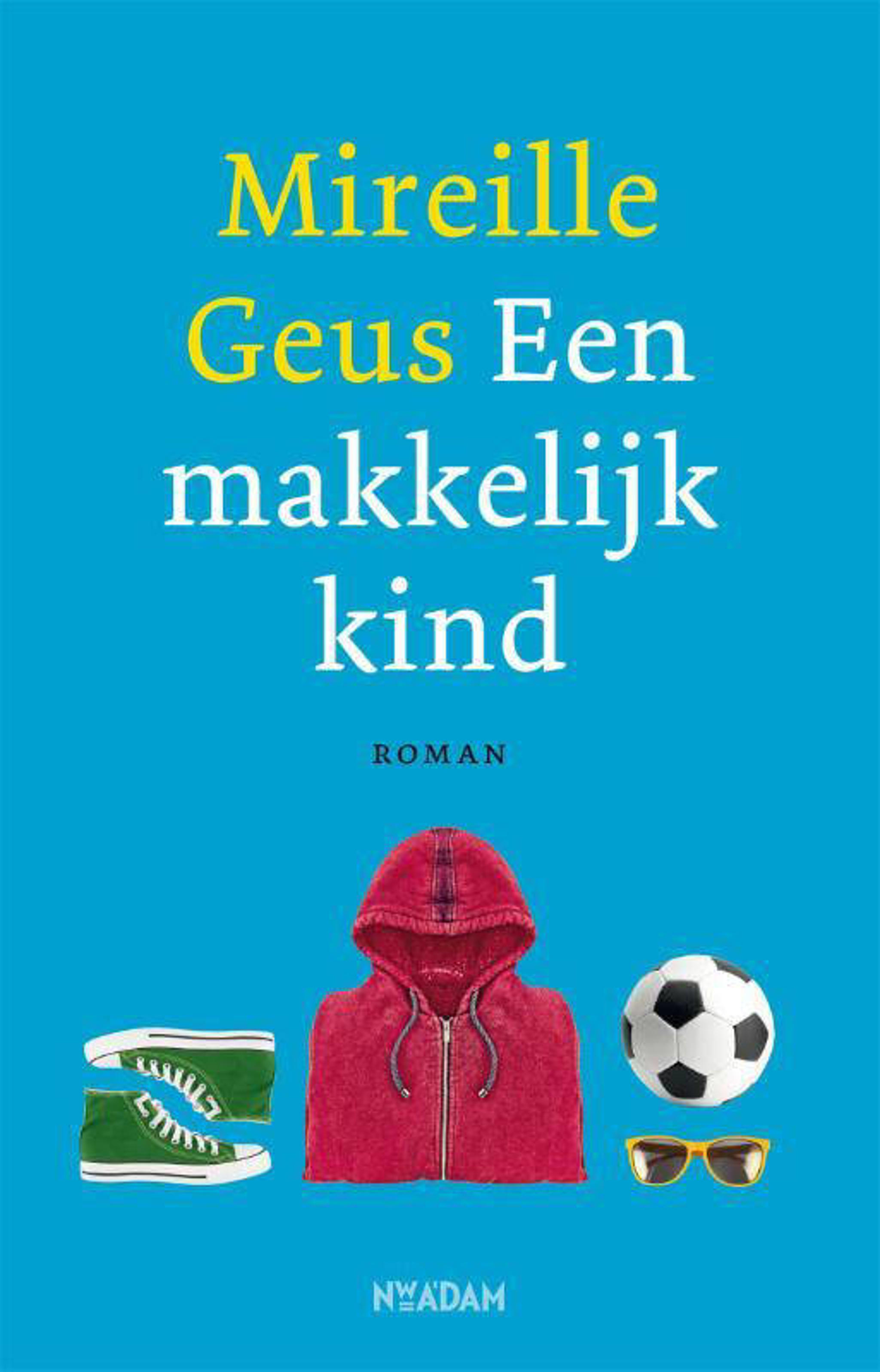 Mireille Geus Een makkelijk kind | wehkamp