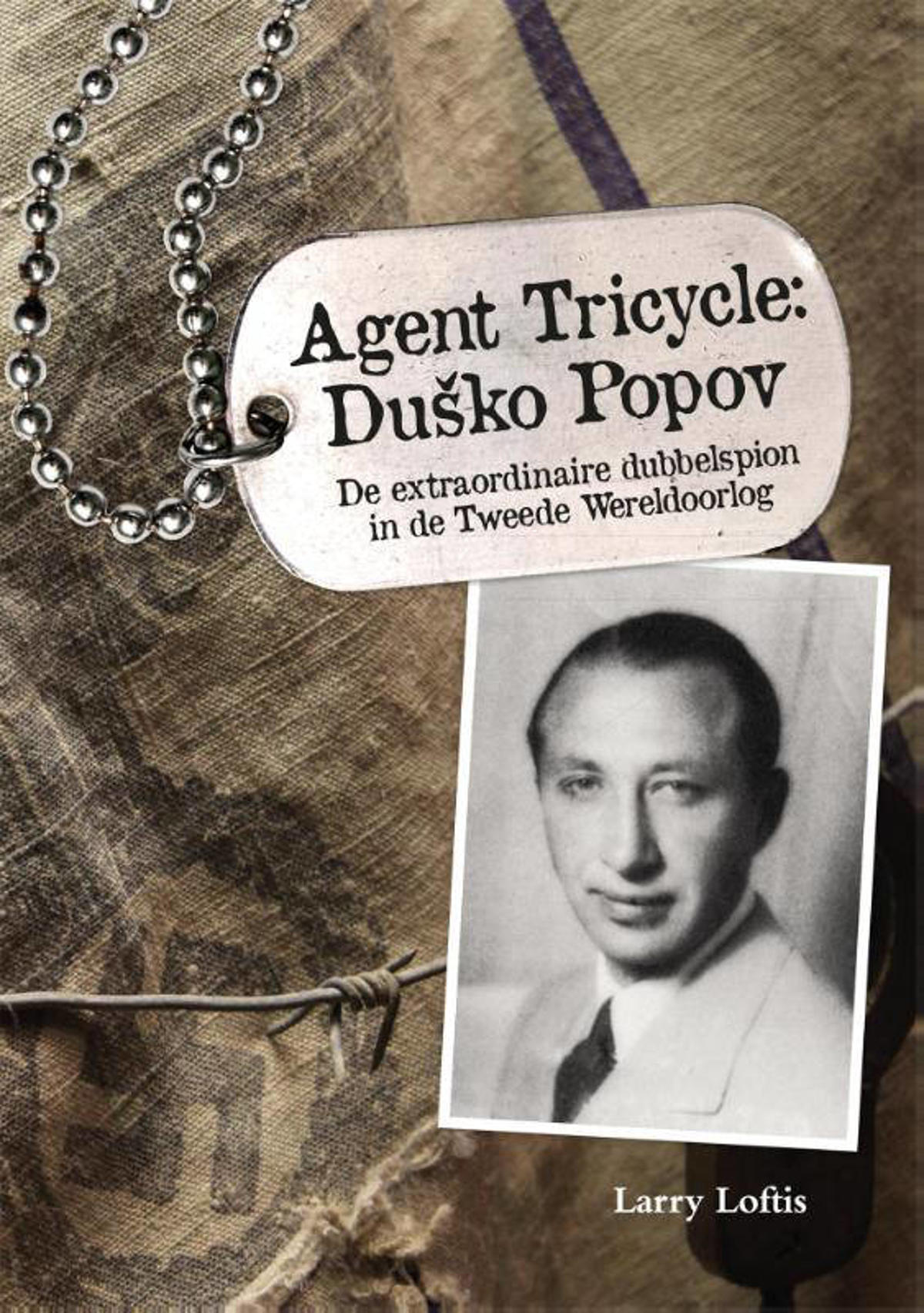 Larry Loftis Agent Tricycle: Dusko Popov | wehkamp