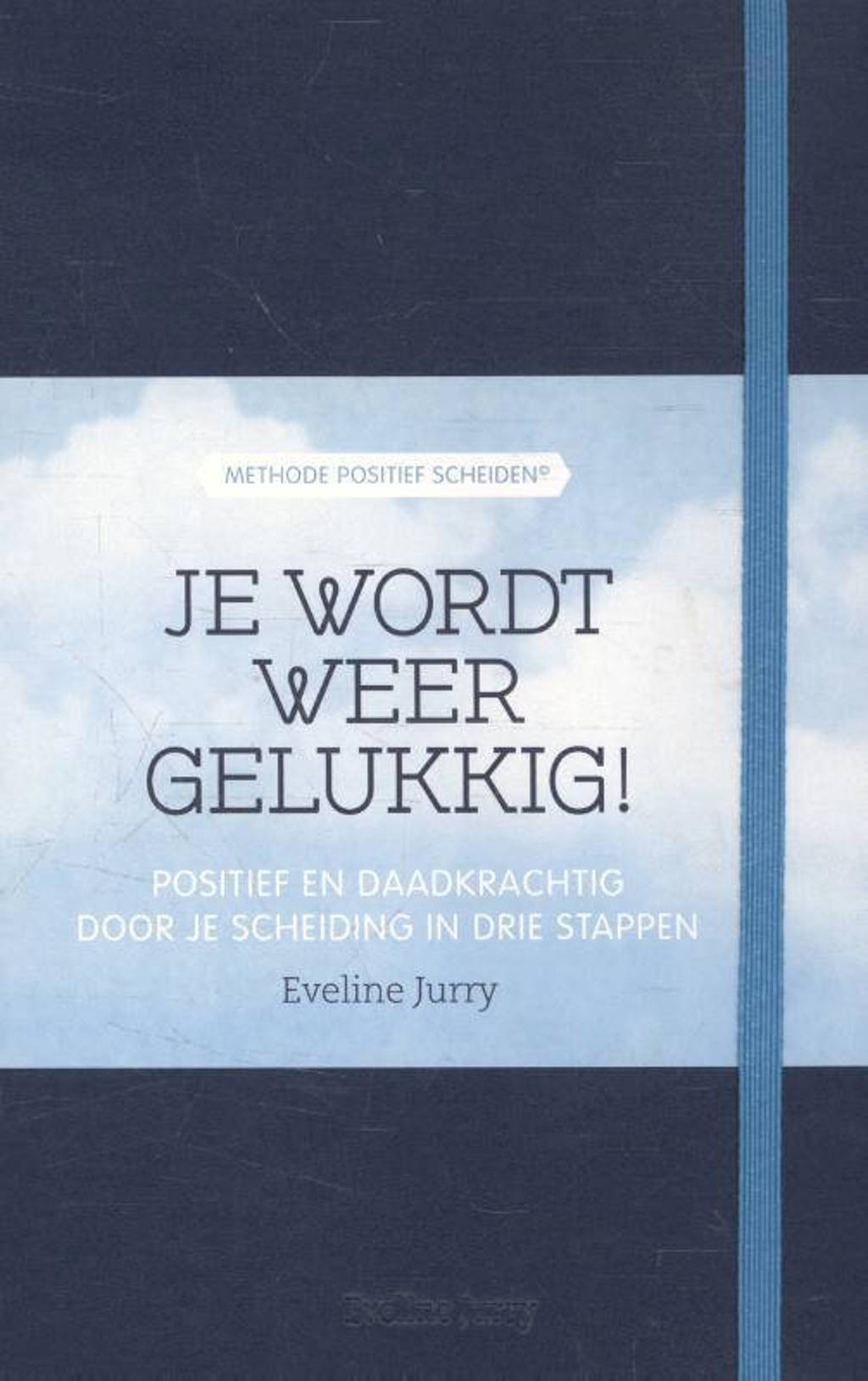 Eveline Jurry Je wordt weer gelukkig! | wehkamp
