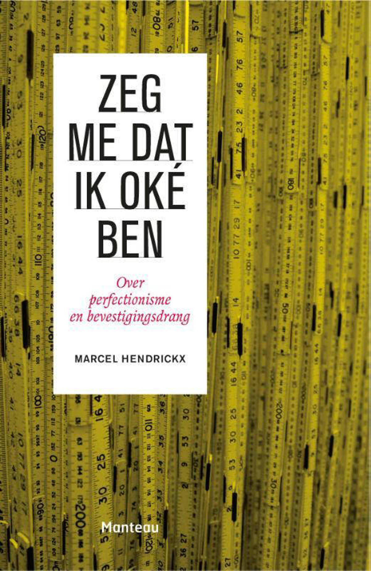 Marcel Hendrickx Zeg me dat ik oké ben | wehkamp