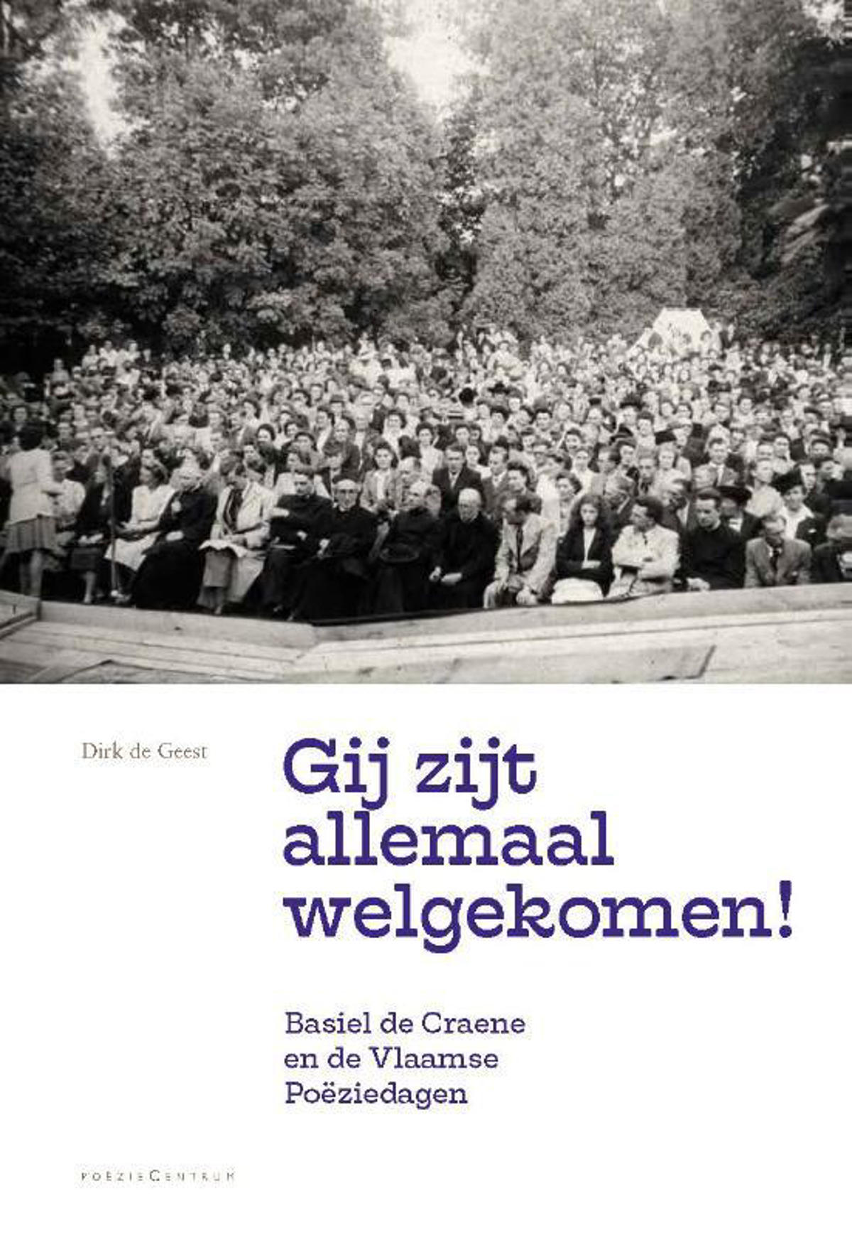 Dirk de Geest Gij zijt allemaal welgekomen! | wehkamp