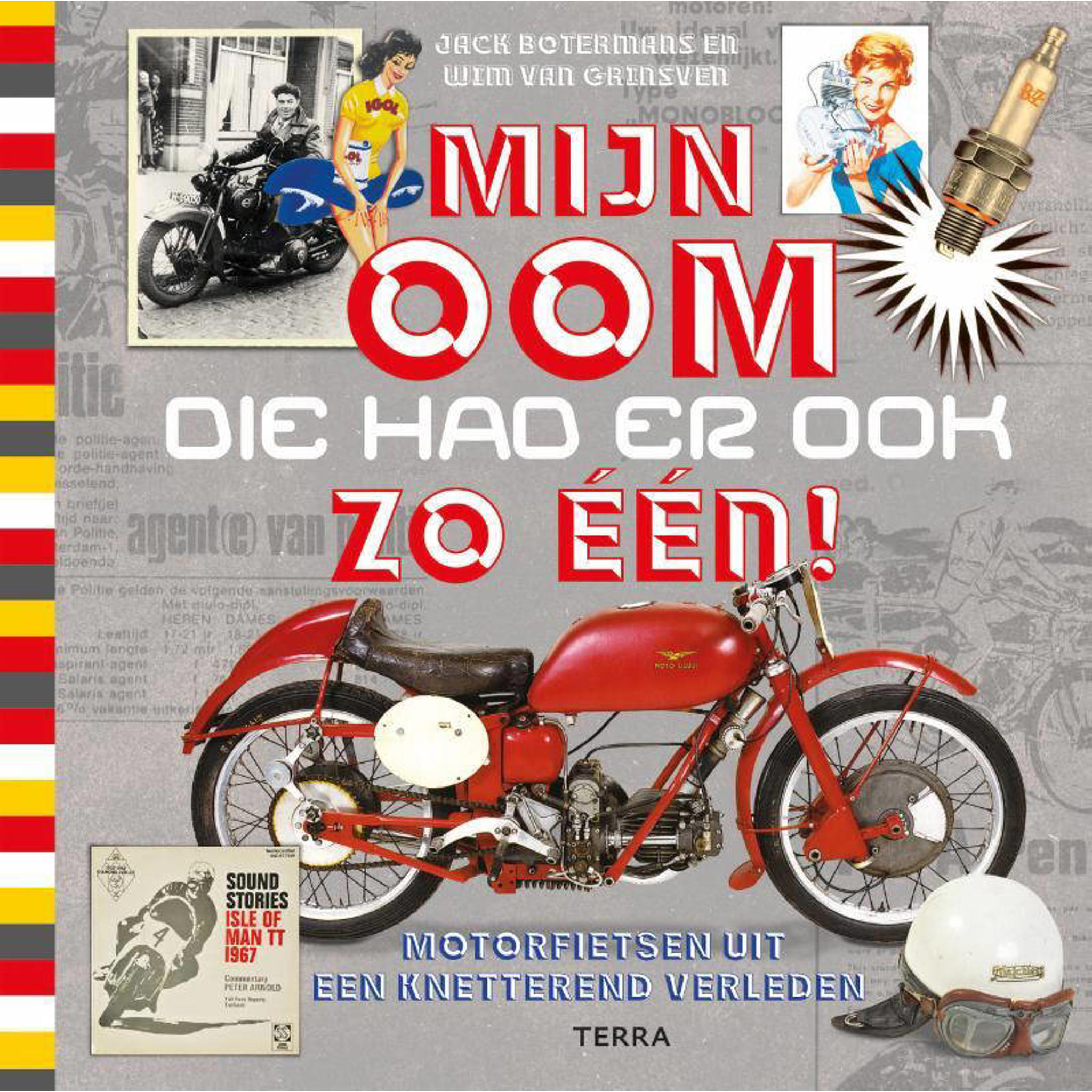 Jack Botermans en Wim van Grinsven Mijn oom die had er ook zo een ...