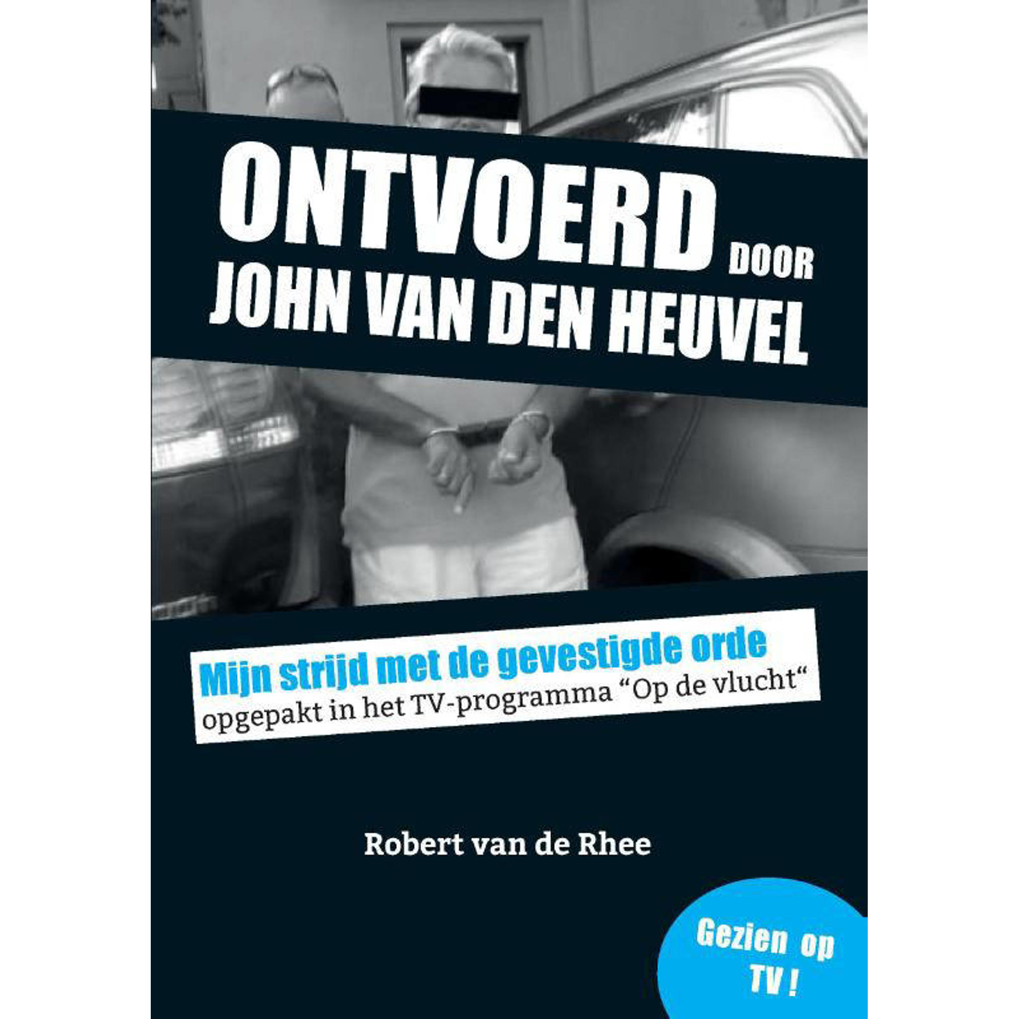 Robert van de Rhee Ontvoerd door John van den Heuvel | wehkamp