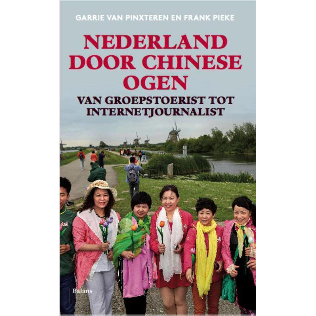 Garrie van Pinxteren en Frank Pieke Nederland door Chinese ogen | wehkamp