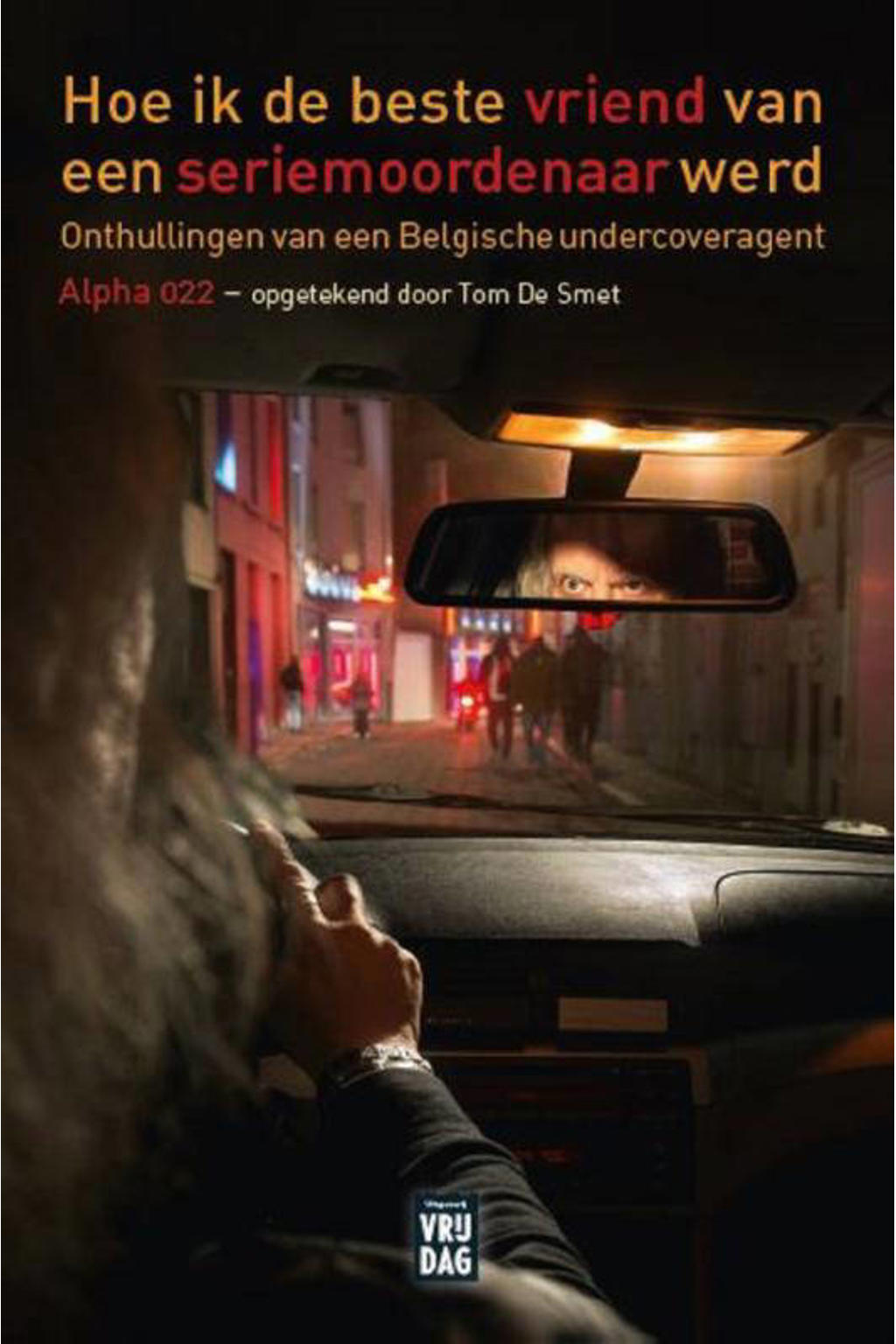 Tom De Smet en Alpha 022 Hoe ik de beste vriend van een seriemoordenaar werd | wehkamp