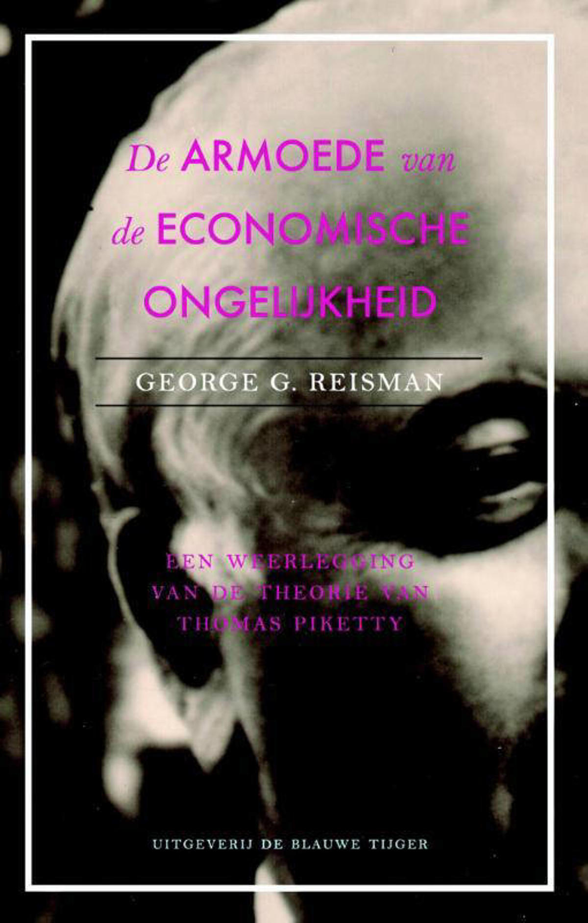 George G. Reisman De armoede van economische gelijkheid | wehkamp
