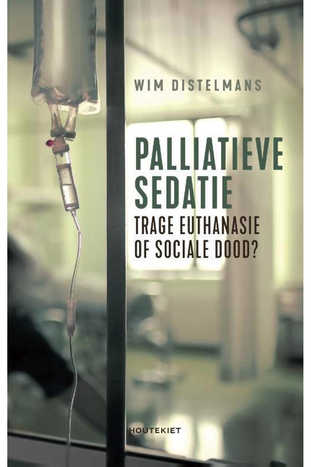Wim Distelmans Palliatieve sedatie | wehkamp