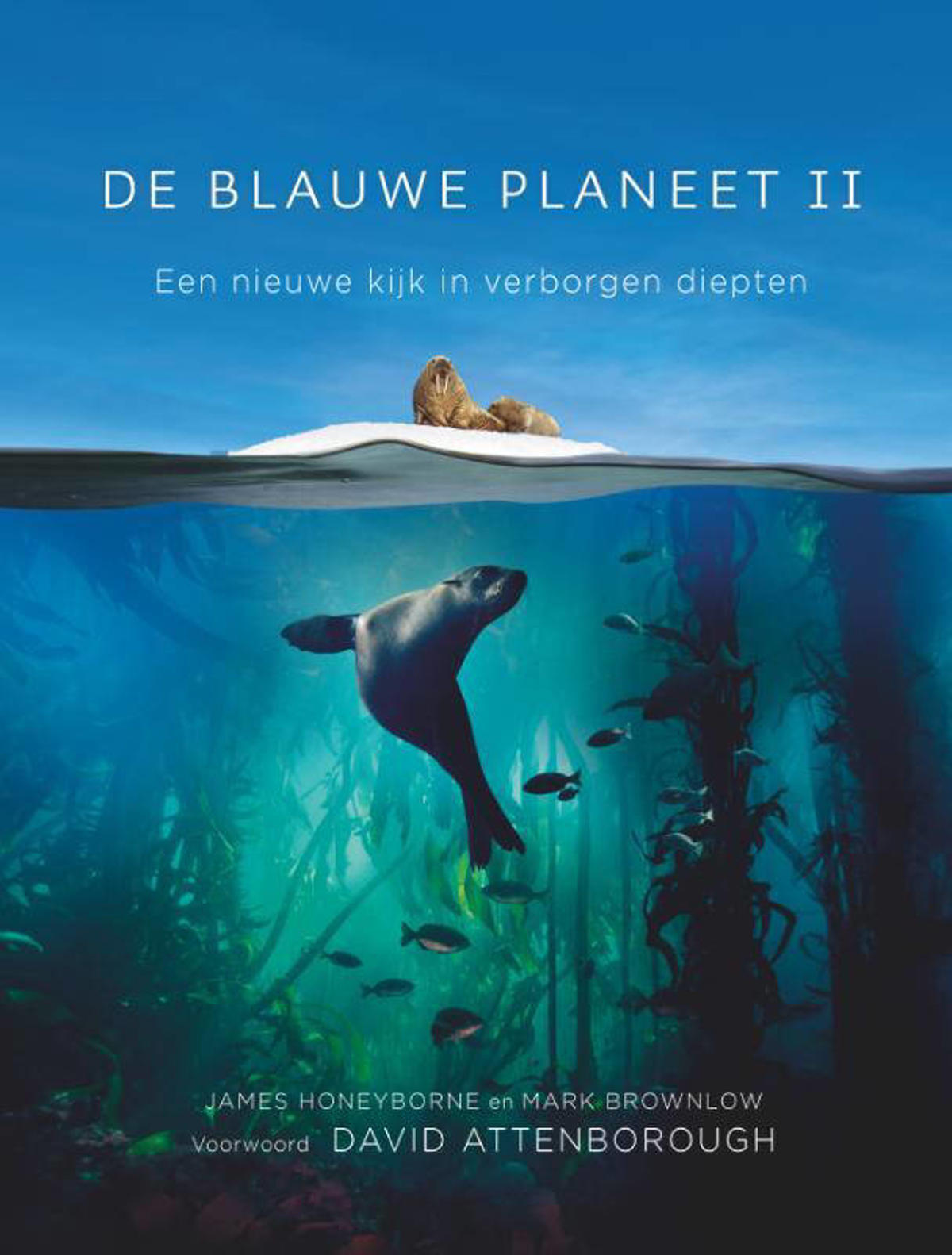 James Honeyborne en Mark Brownlow De blauwe planeet II | wehkamp