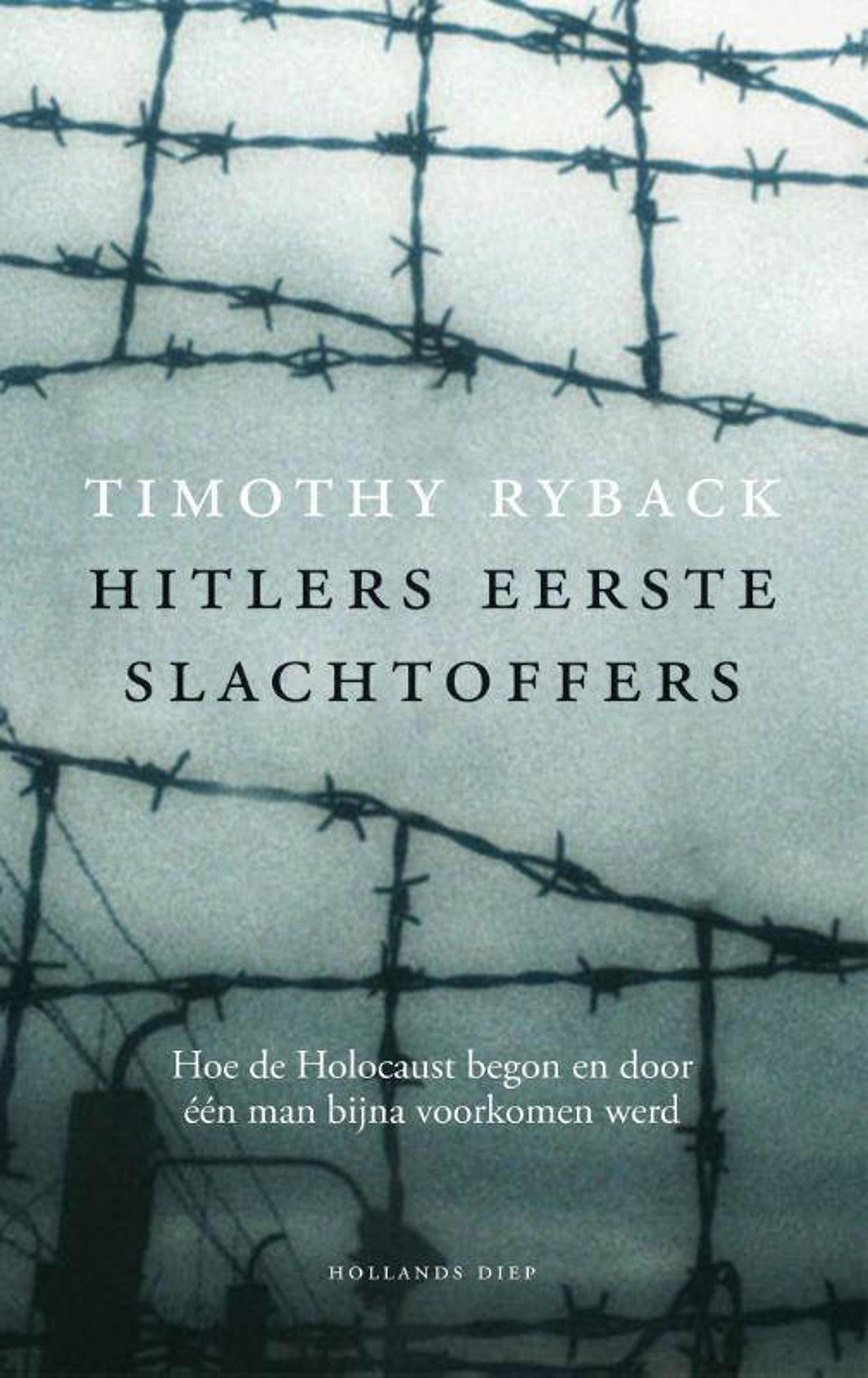 Timothy Ryback Hitlers eerste slachtoffers | wehkamp