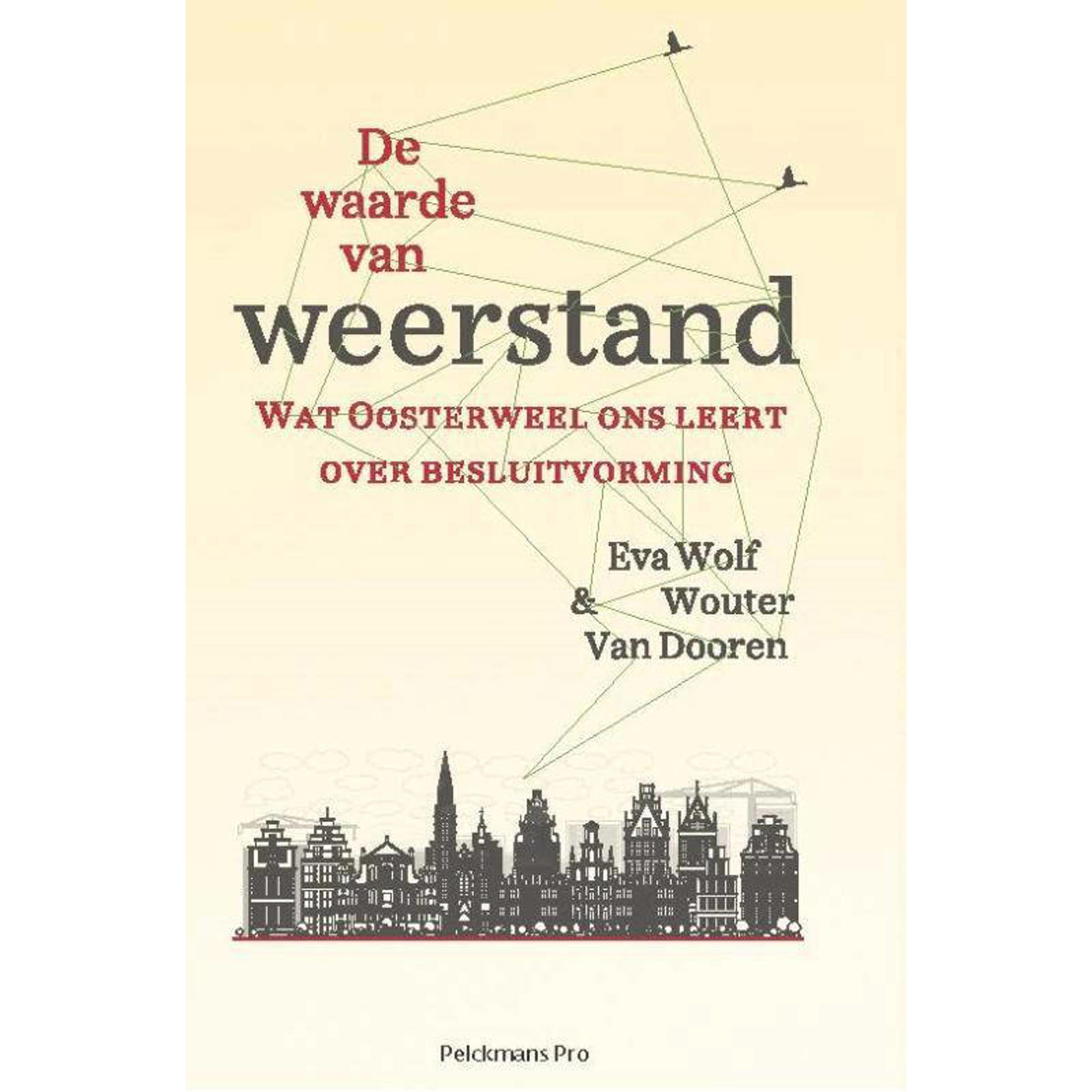 Eva Wolf en Wouter Van Dooren De waarde van weerstand | wehkamp