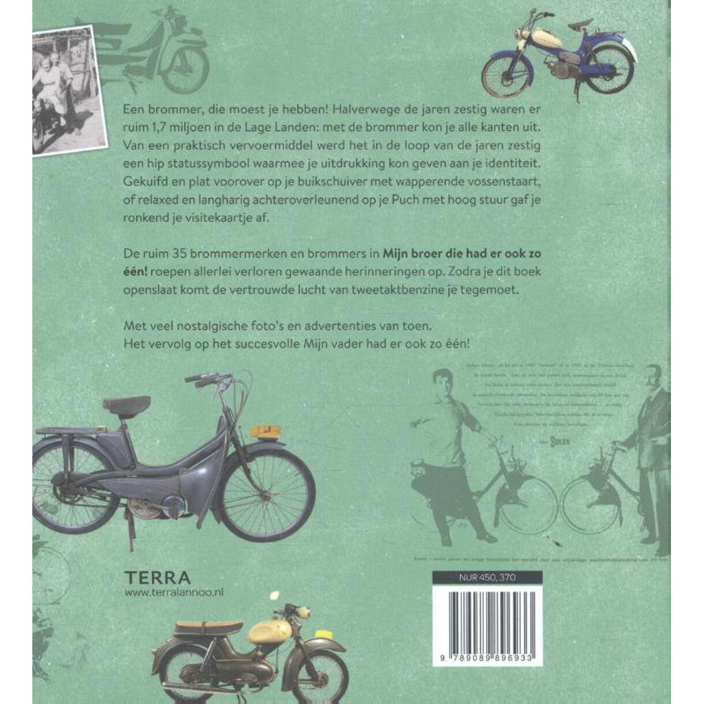 Jack Botermans en Wim van Grinsven Mijn broer die had er ook zo één ...