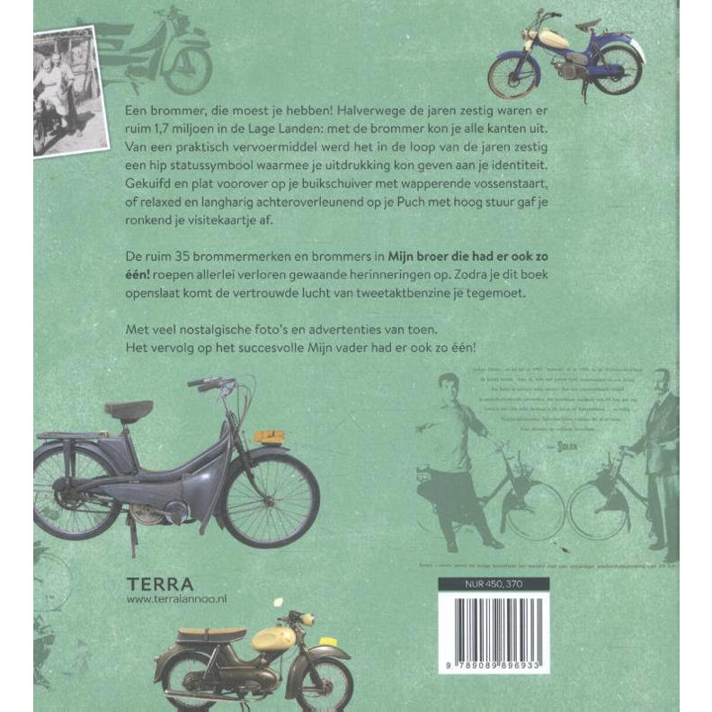 Jack Botermans en Wim van Grinsven Mijn broer die had er ook zo één ...