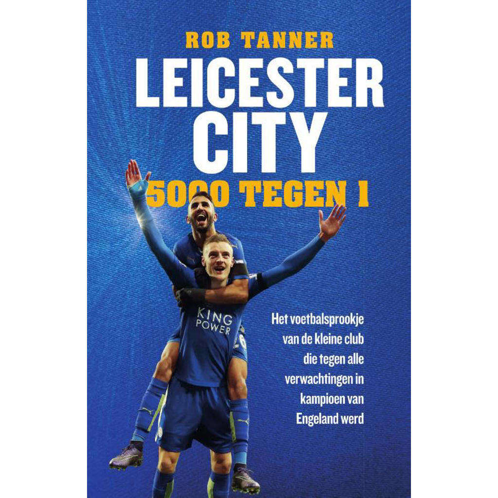 Rob Tanner Leicester City, 5000 tegen 1 | wehkamp
