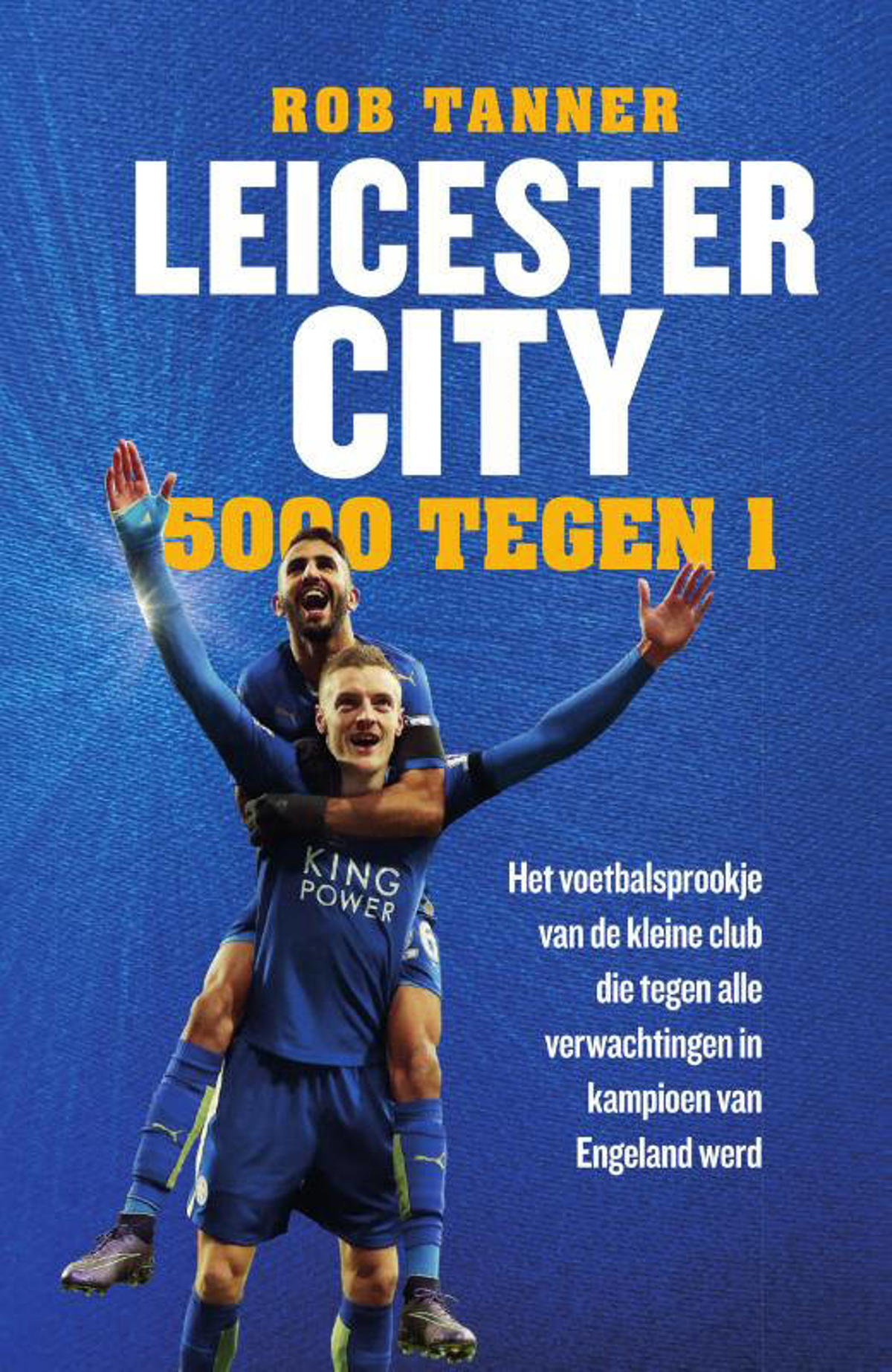 Rob Tanner Leicester City, 5000 tegen 1 | wehkamp