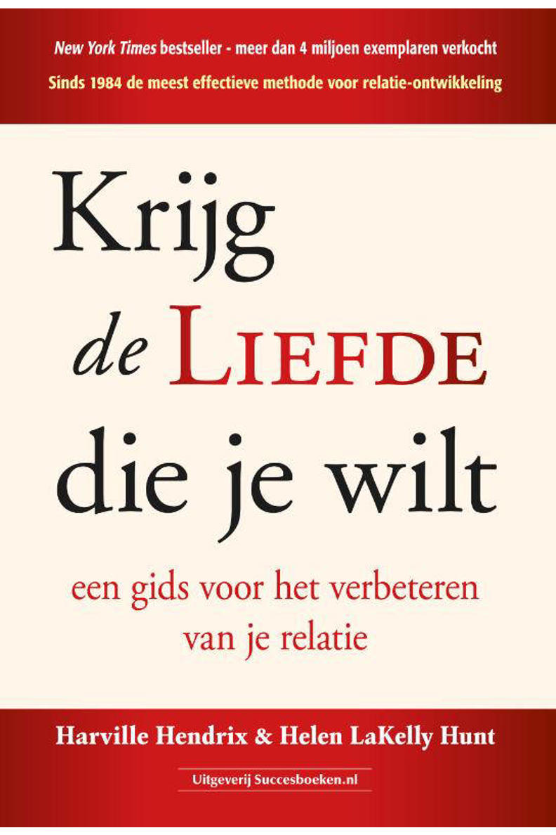 Harville Hendrix en Helen LaKelly Hunt Krijg de liefde die je wilt ...