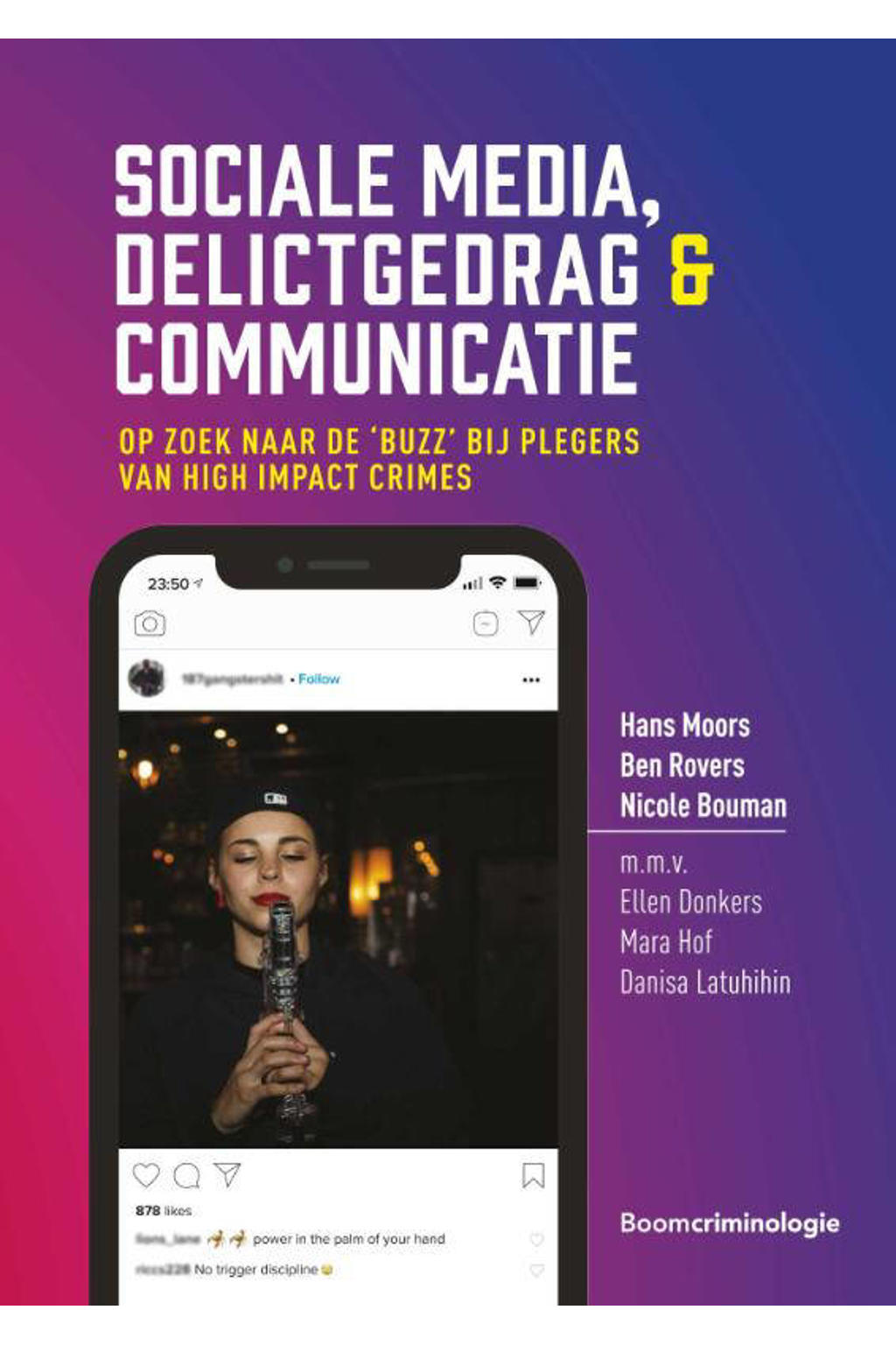 Hans Moors, Ben Rovers en Nicole Bouman Sociale media, delictgedrag ...