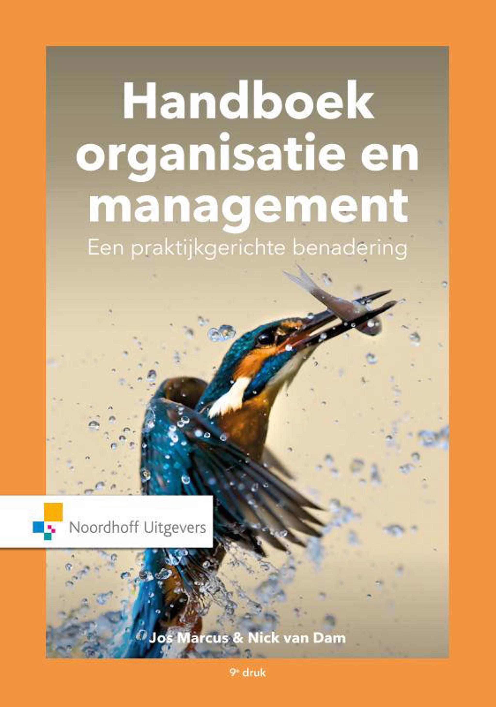 Jos Marcus en Nick van Dam Handboek Organisatie en Management. Een ...