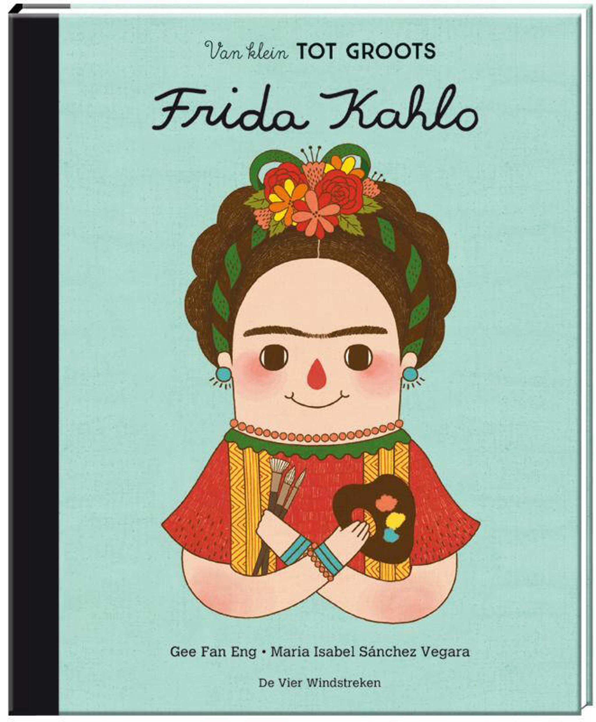 Maria Isabel Sánchez Vegara Van klein tot groots: Frida Kahlo | wehkamp