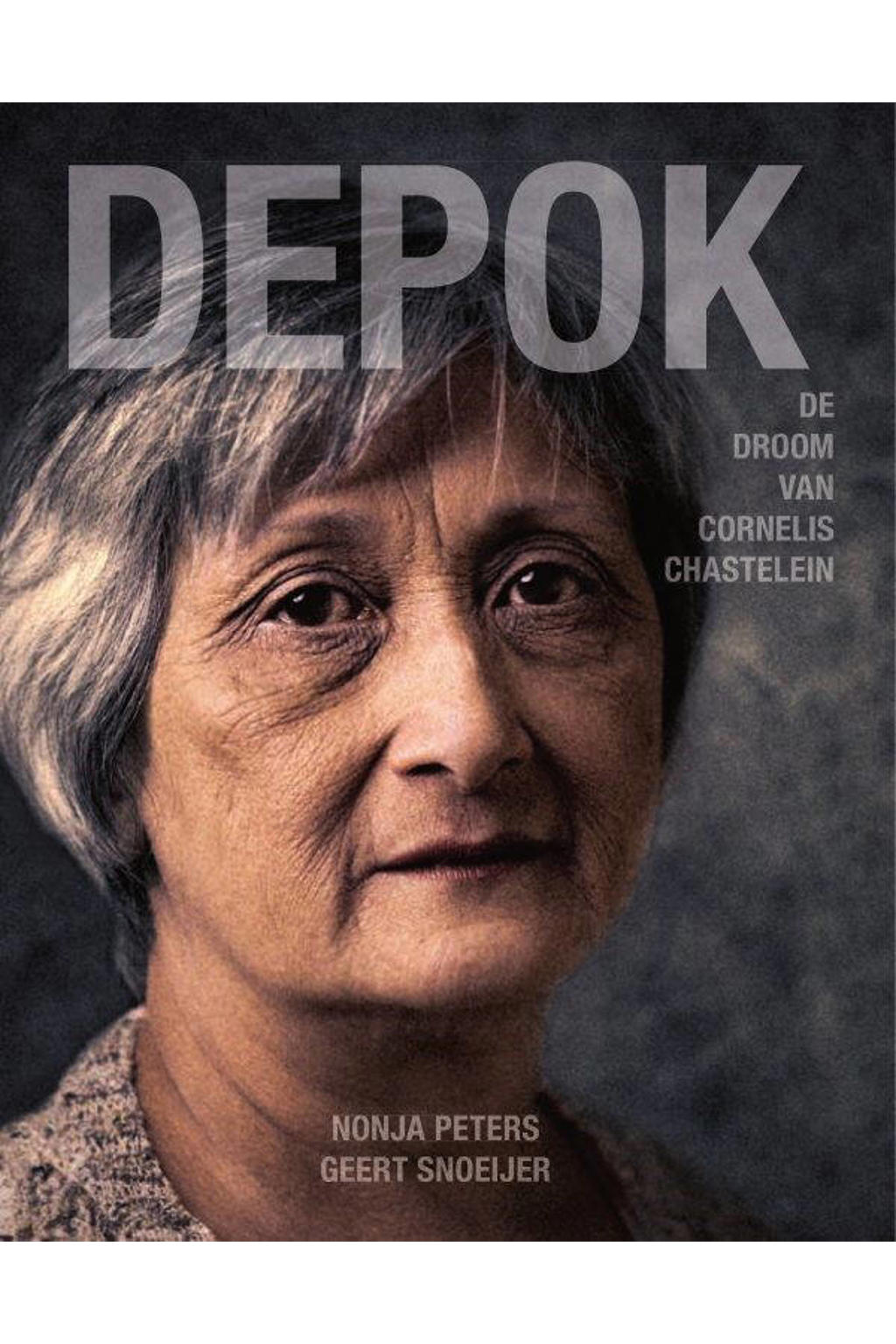 Nonja Peters en Geert Snoeijer Depok, de droom van Cornelis Chastelein ...