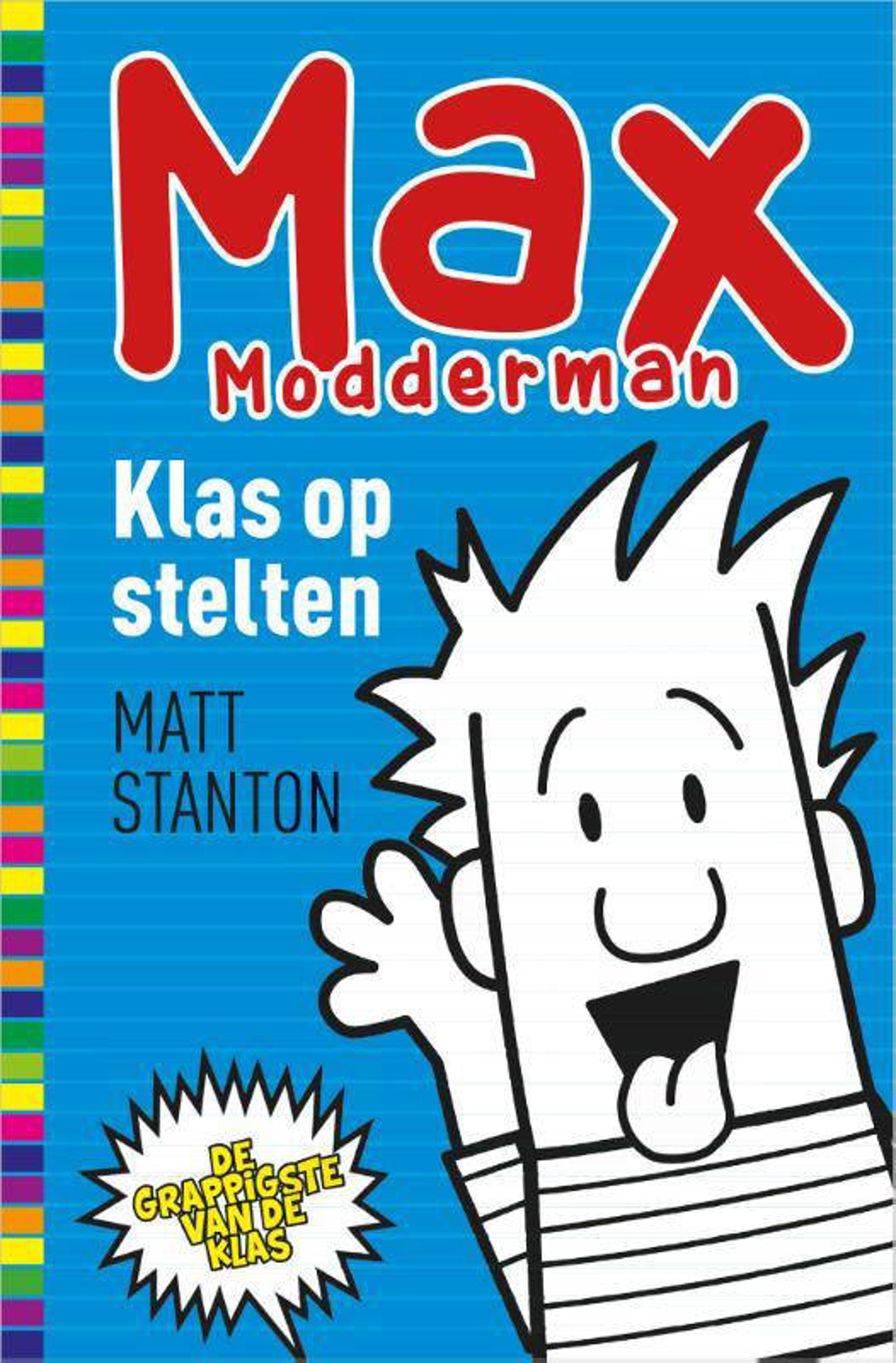 Matt Stanton Max Modderman: Klas op stelten | wehkamp