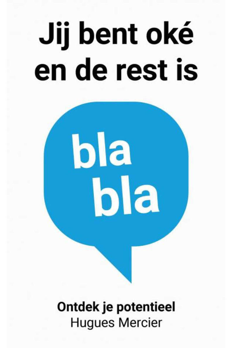 Hugues Mercier Jij bent oké en de rest is blabla | wehkamp