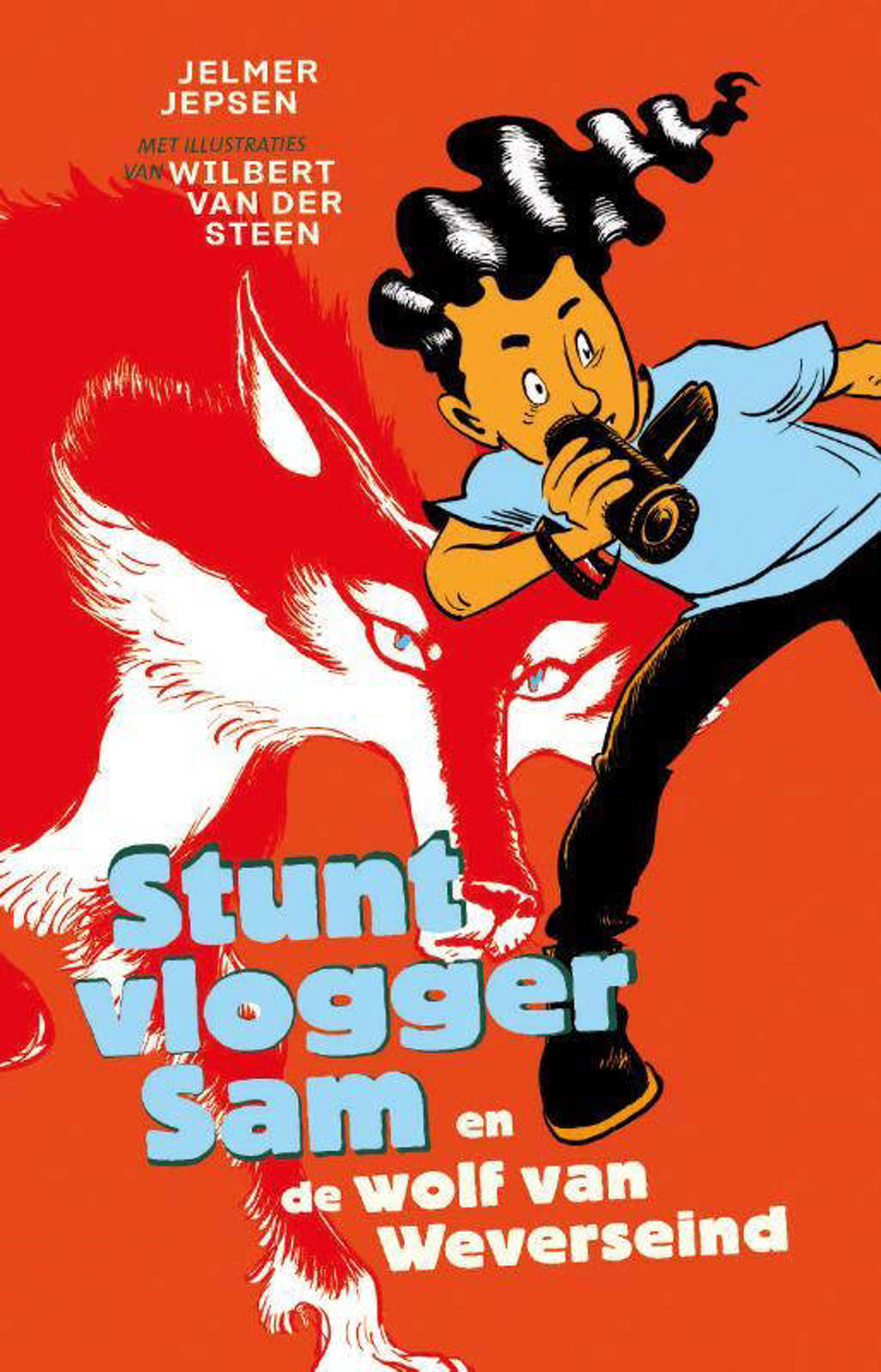 Jelmer Jepsen Stuntvlogger Sam: Stuntvlogger Sam en de wolf van ...