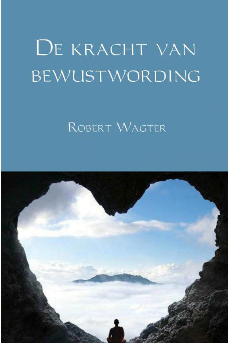 Robert Wagter De kracht van bewustwording | wehkamp