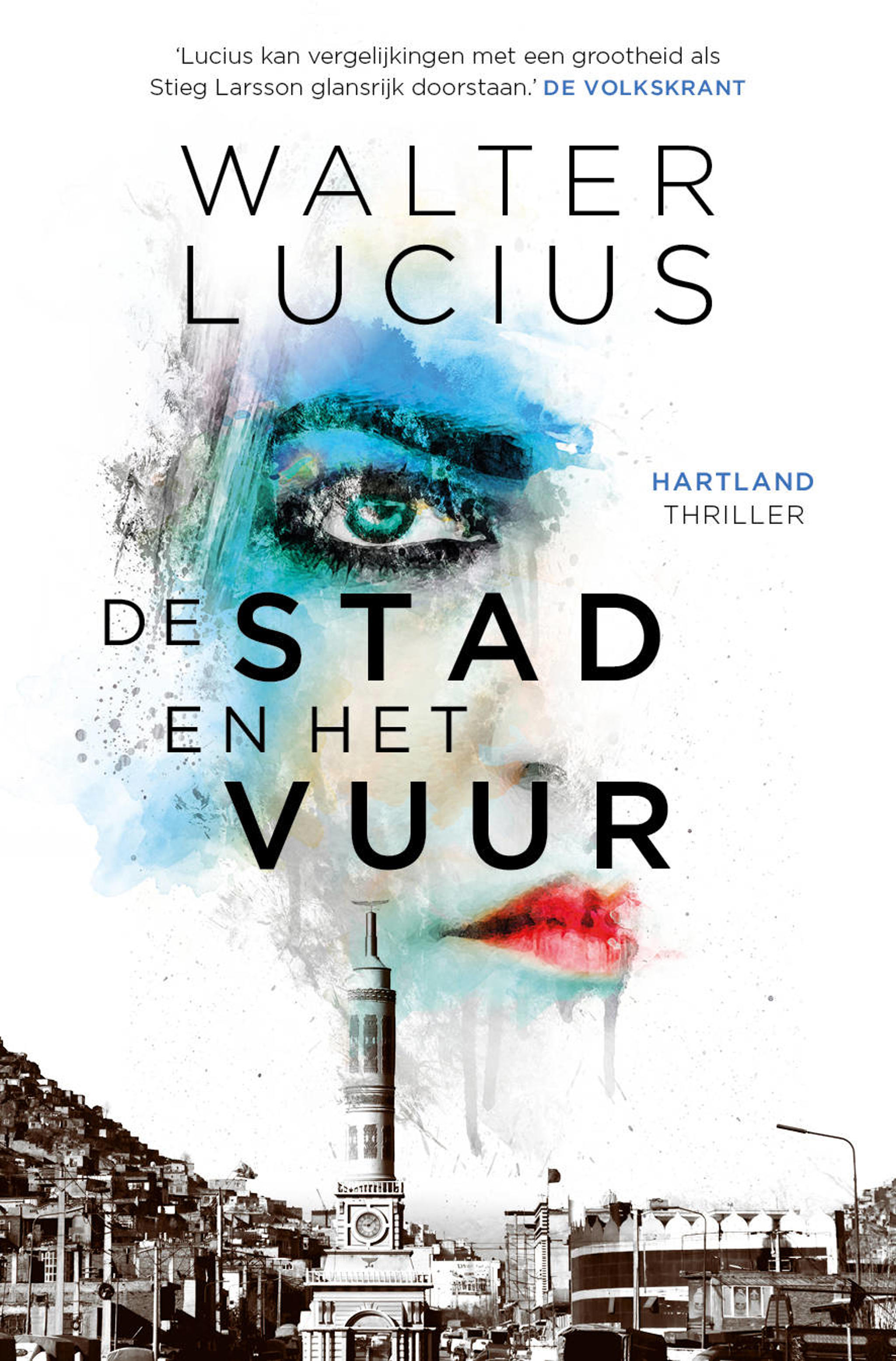 Walter Lucius Hartland: De stad en het vuur | wehkamp