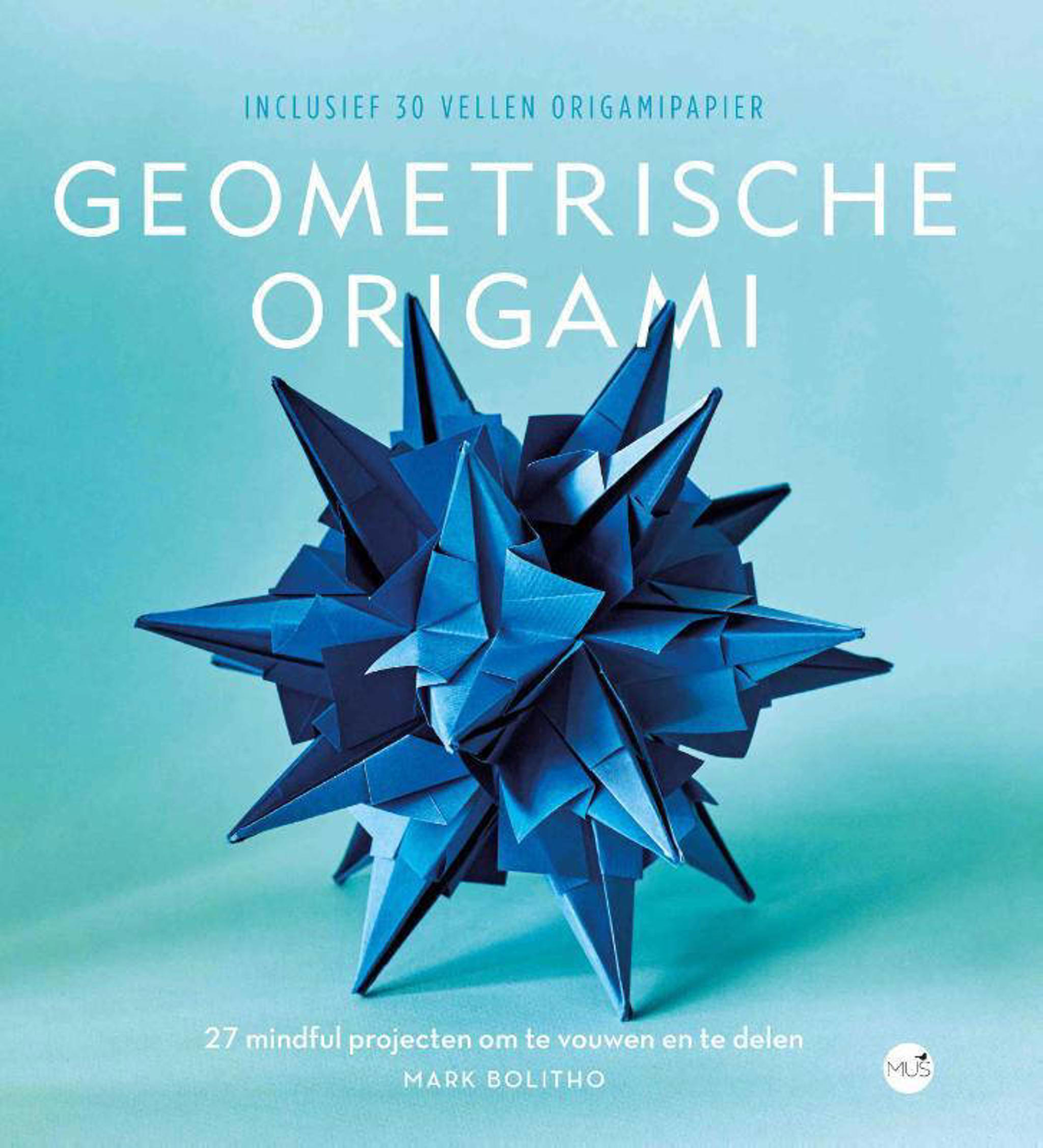 Mark Bolitho De kunst van Geometrische origami | wehkamp